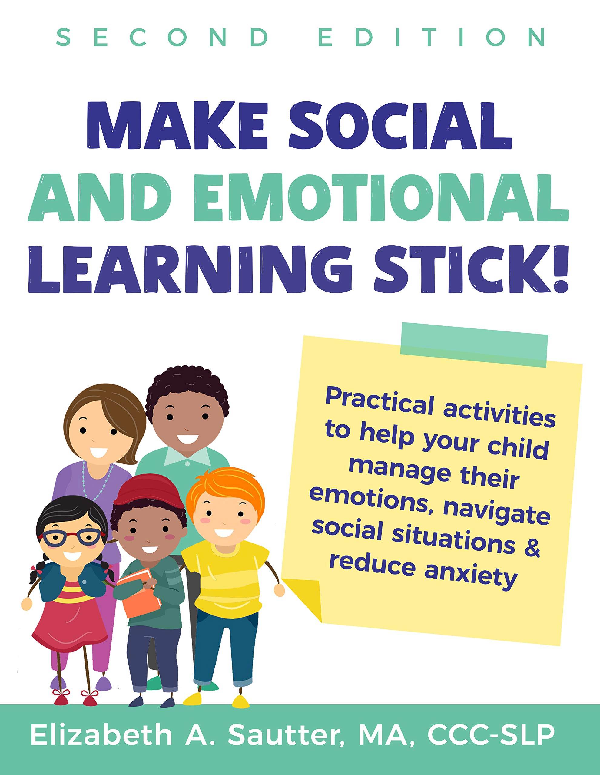 Make Social and Emotional Learning Stick!: Practical Activities to Help ...