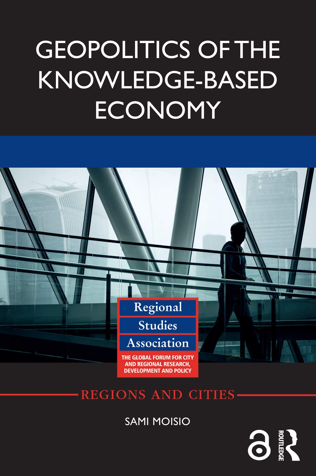 Geopolitics of the Knowledge-Based Economy (ISSN) by Sami Moisio ...