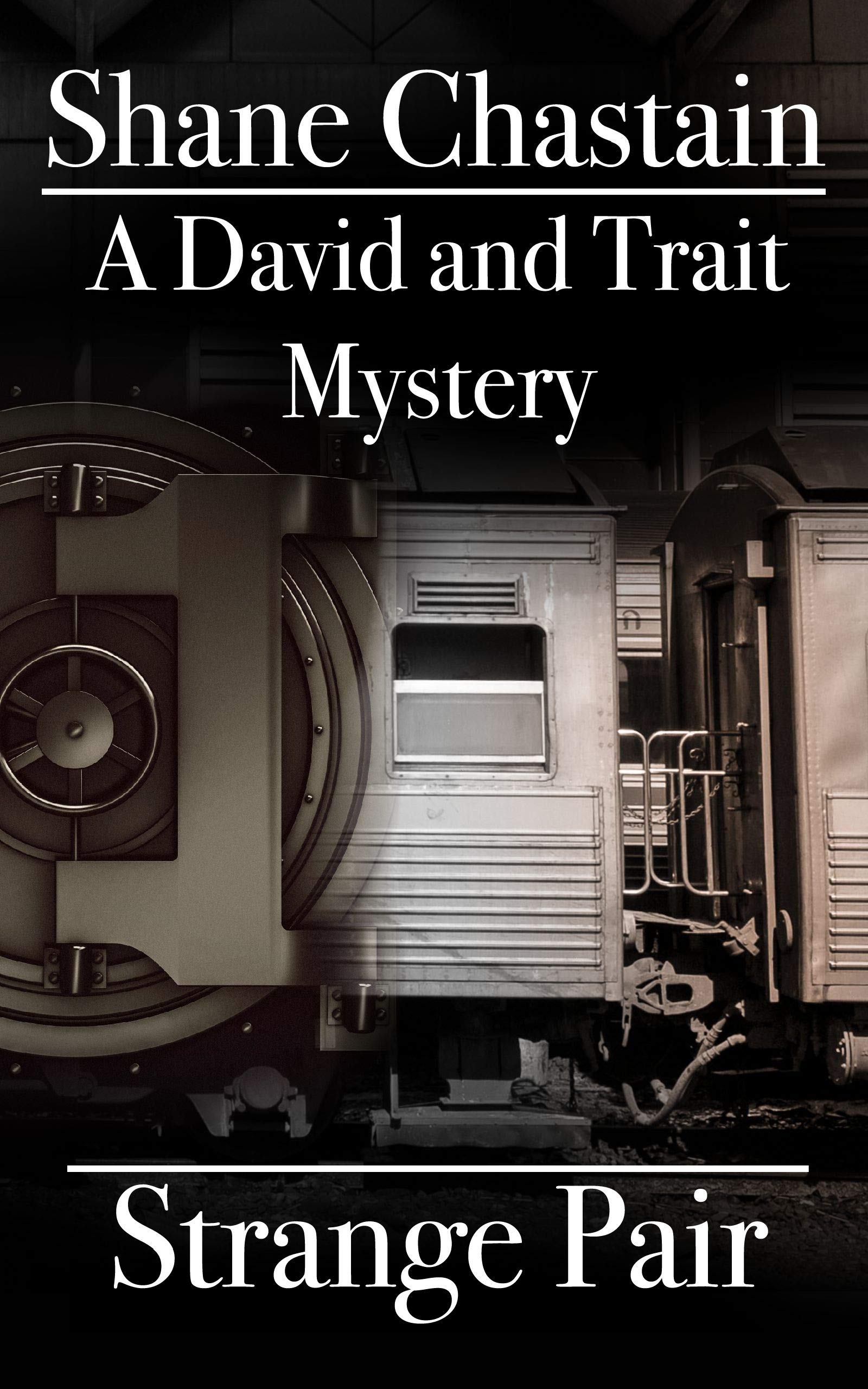 Strange Pair: A David and Trait Mystery by Shane Chastain | Goodreads