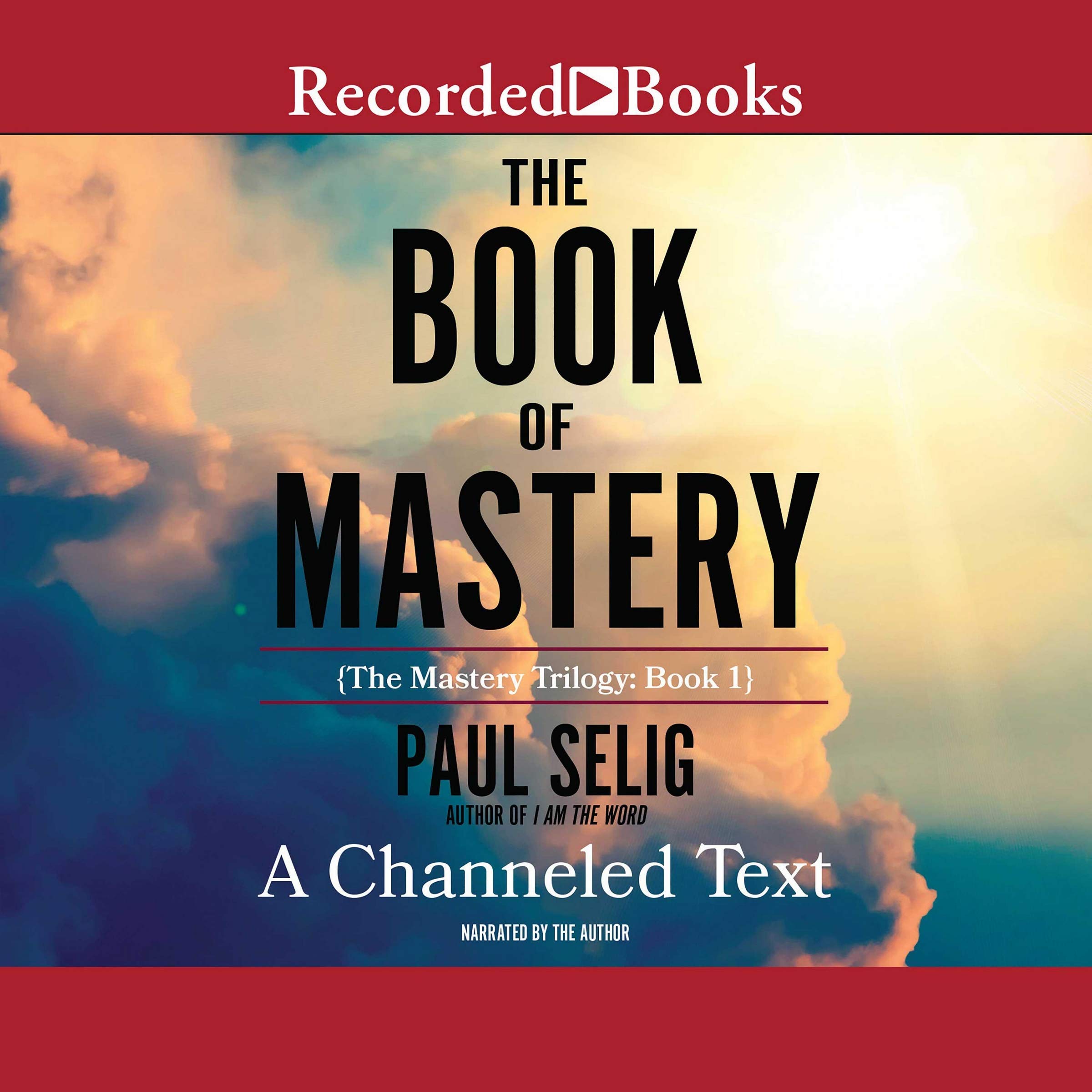 The Book of Mastery (The Master Trilogy) by Paul Selig | Goodreads