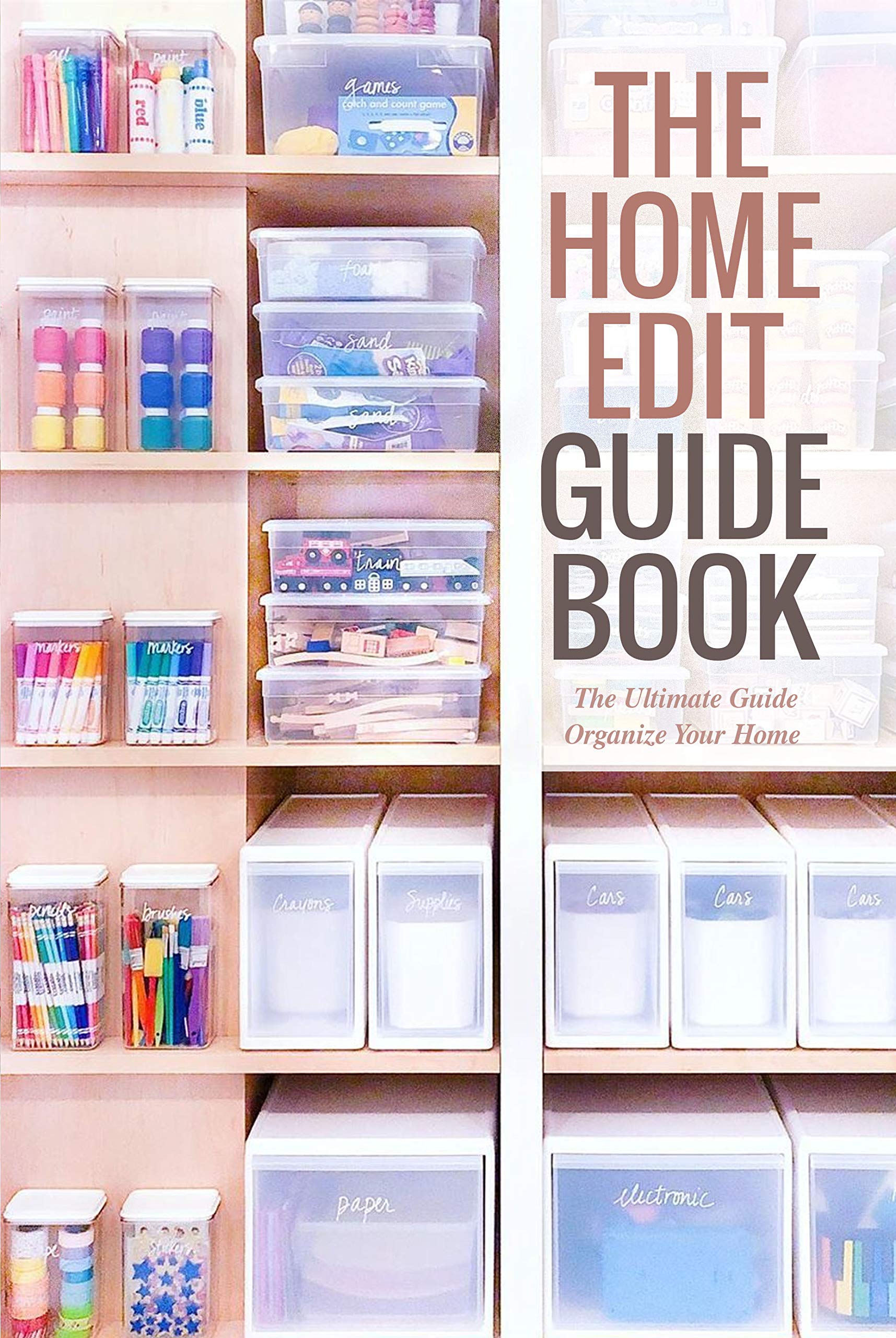 The Home Edit Guide Book: The Ultimate Guide Organize Your Home ...