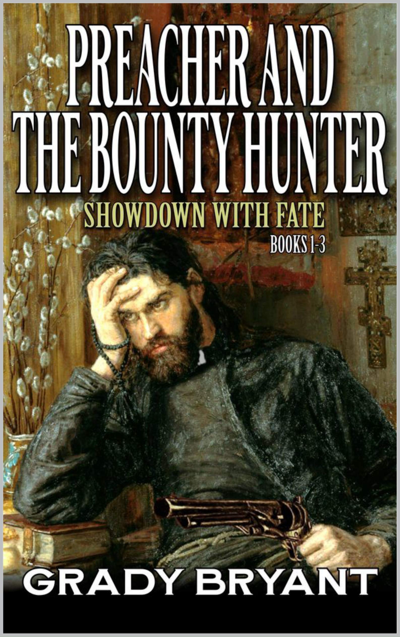 Preacher and the Bounty Hunter: Showdown With Fate: Books 1 - 3 In A ...