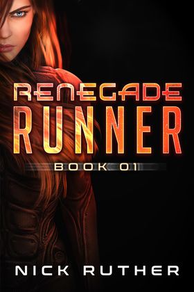 Renegade Runner (Renegade Runner, #1) by Nick Ruther | Goodreads