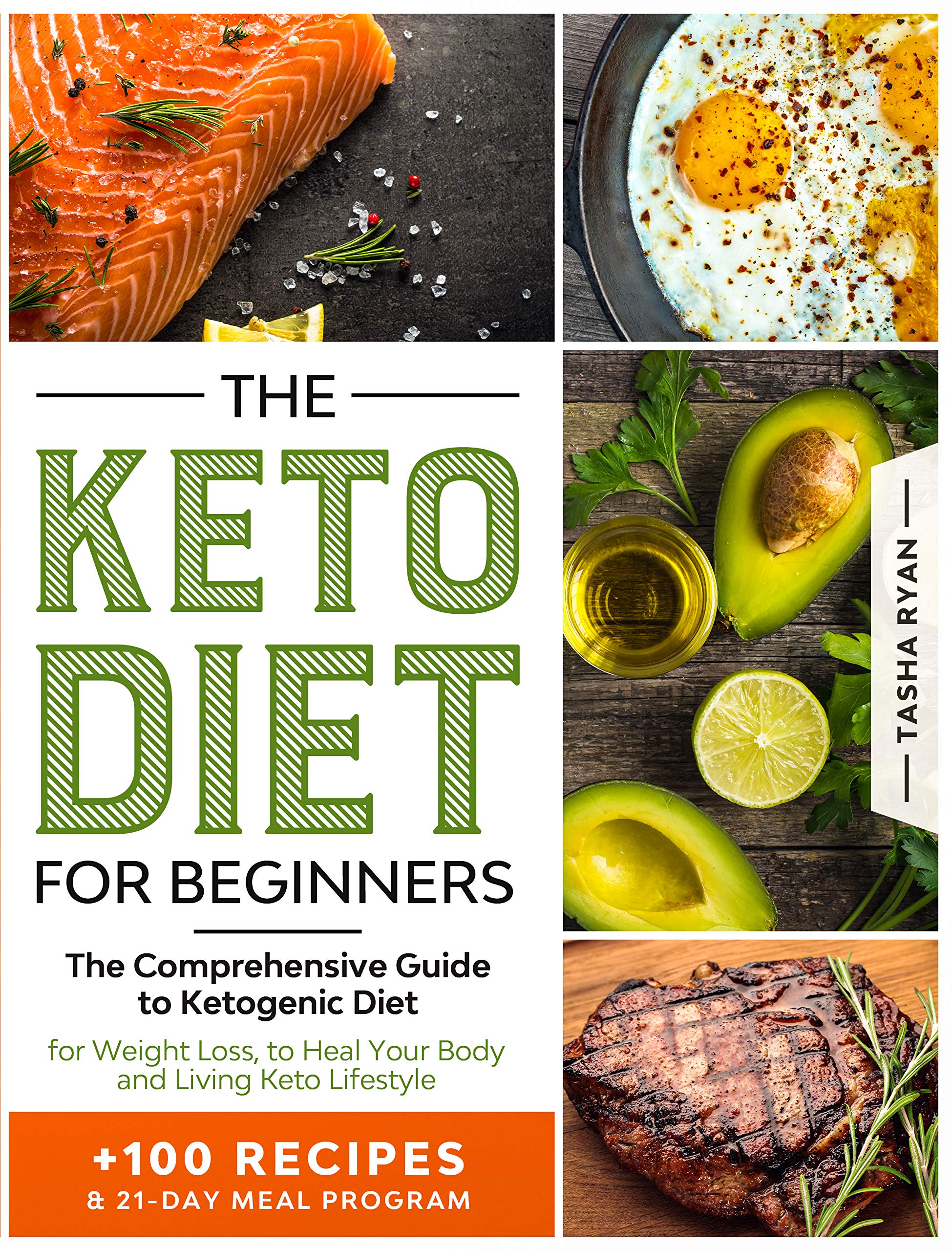 THE KETO DIET FOR BEGINNERS: The Comprehensive Guide to Ketogenic Diet for Weight Loss, to Heal ...