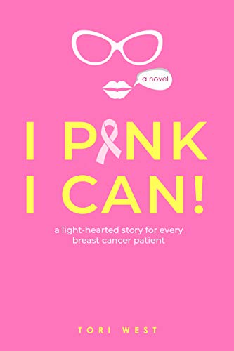 I Pink I Can!: A light-hearted story for every breast cancer patients ...