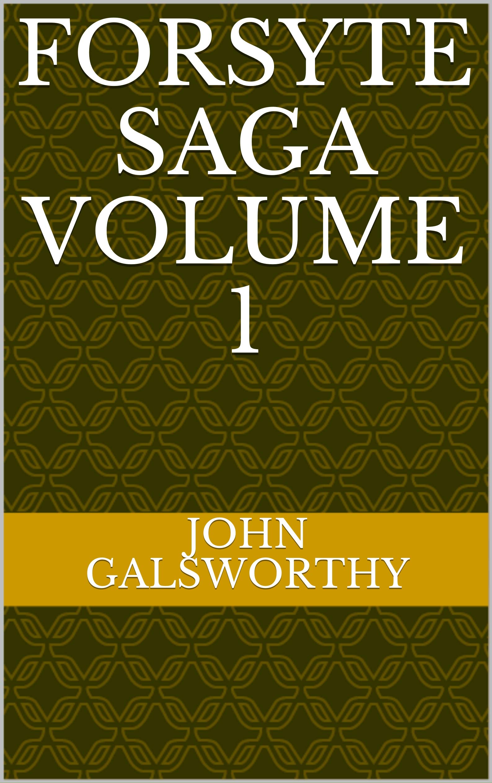 FORSYTE SAGA VOLUME 1 by John Galsworthy | Goodreads