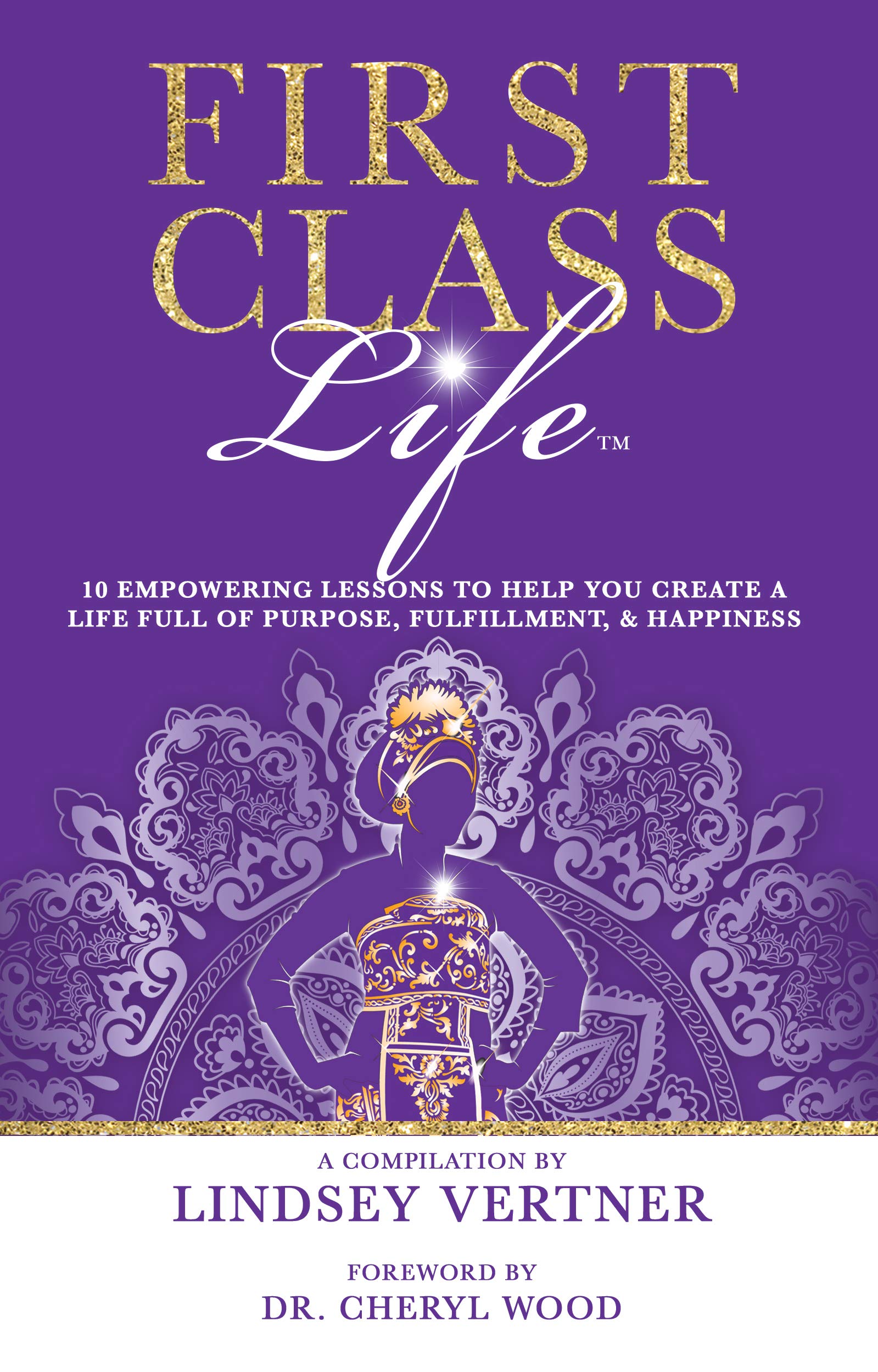 First Class Life: 10 Empowering Lessons To Help You Create A Life Full ...