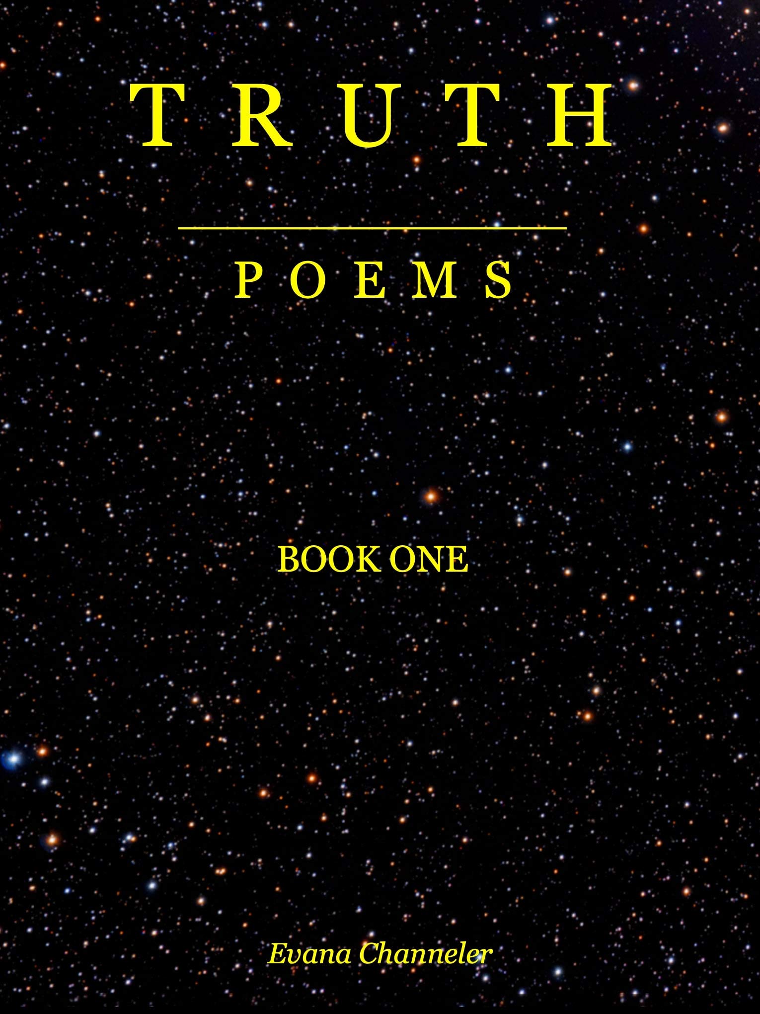 TRUTH POEMS: BOOK ONE by Evana Channeler | Goodreads