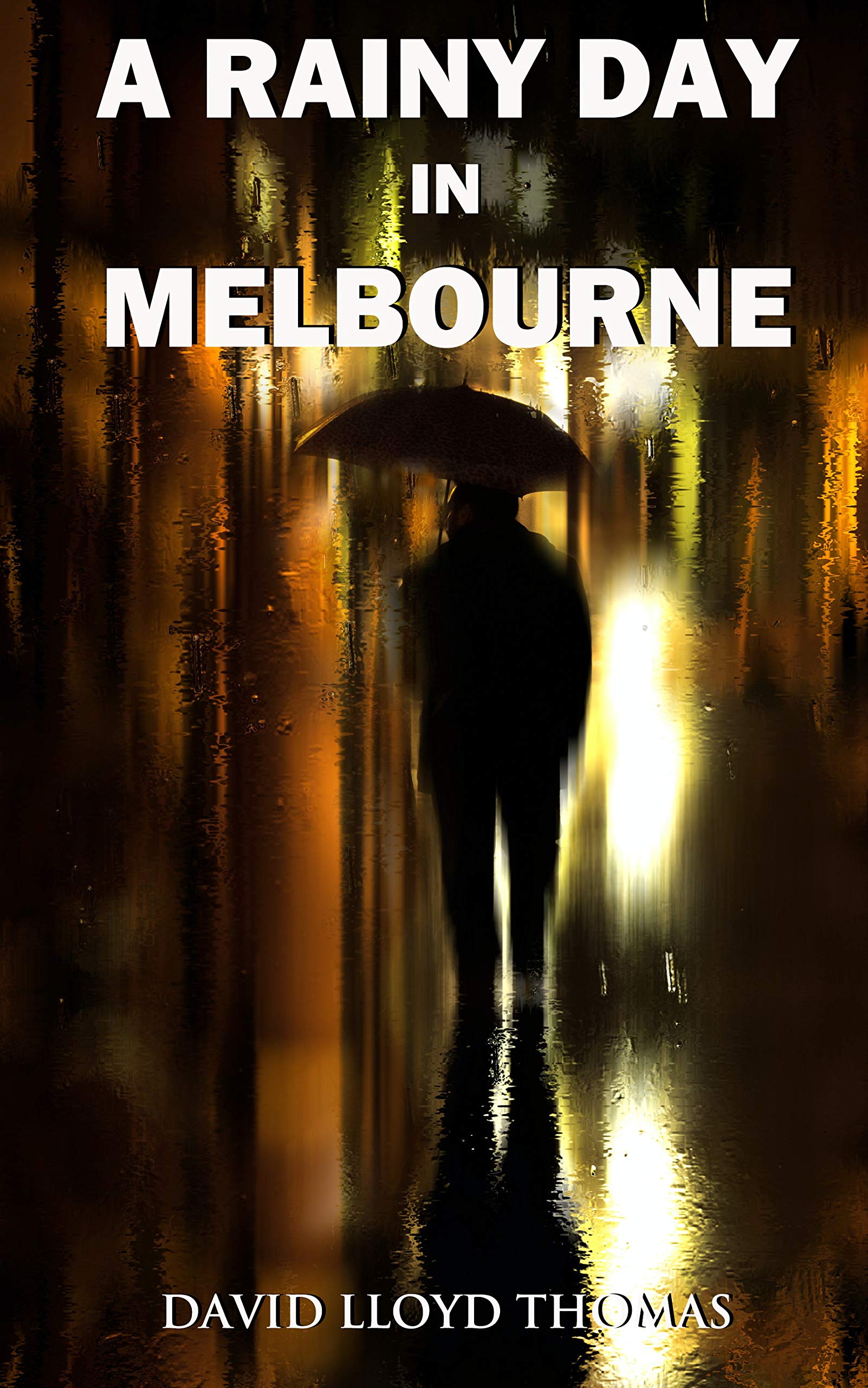 A Rainy Day in Melbourne by David Lloyd Thomas | Goodreads