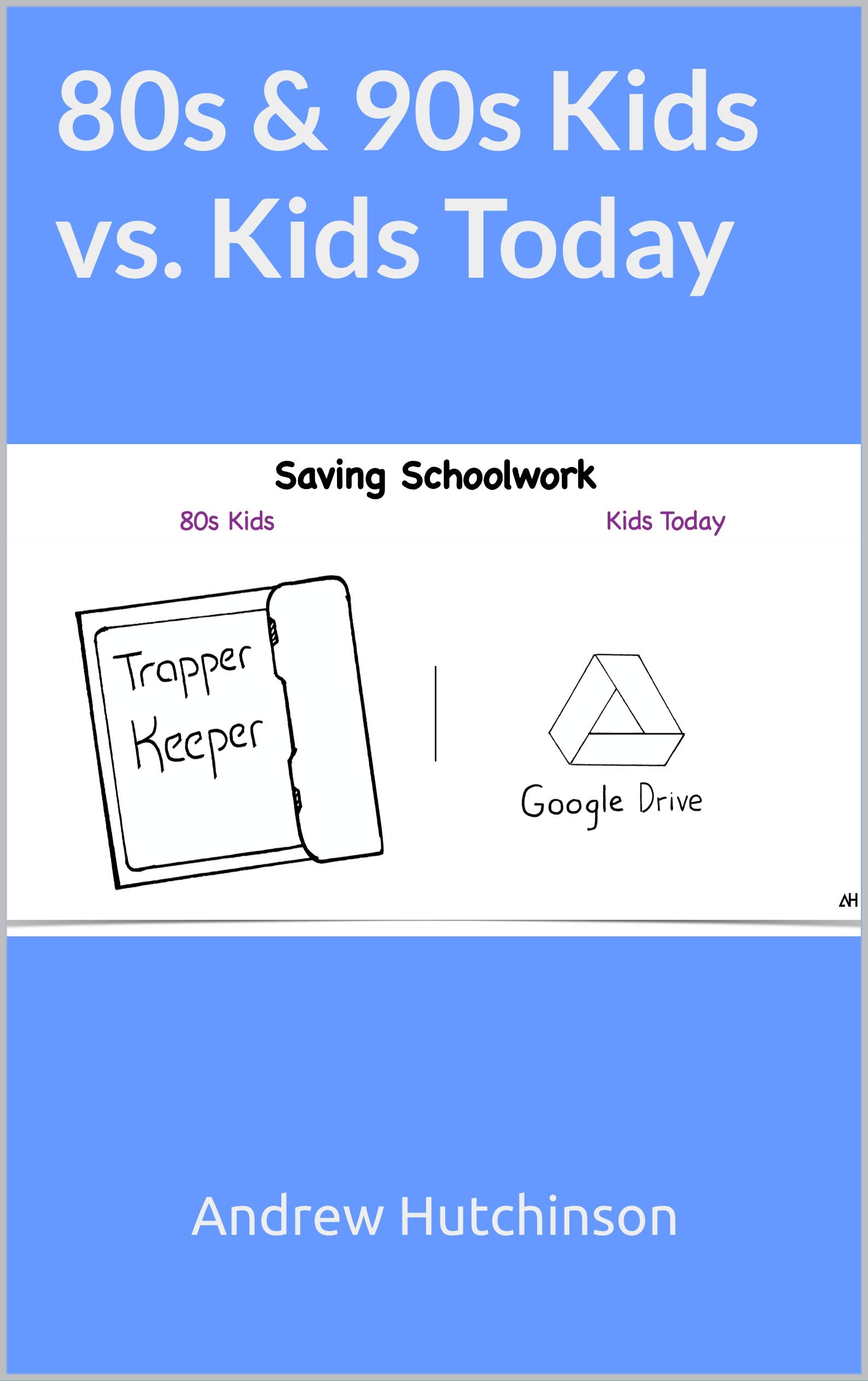 80s & 90s Kids vs. Kids Today by Andrew Hutchinson | Goodreads