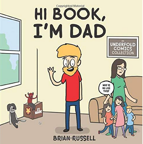 Hi Book, I'm Dad: An Underfold Comics Collection by Brian Russell ...