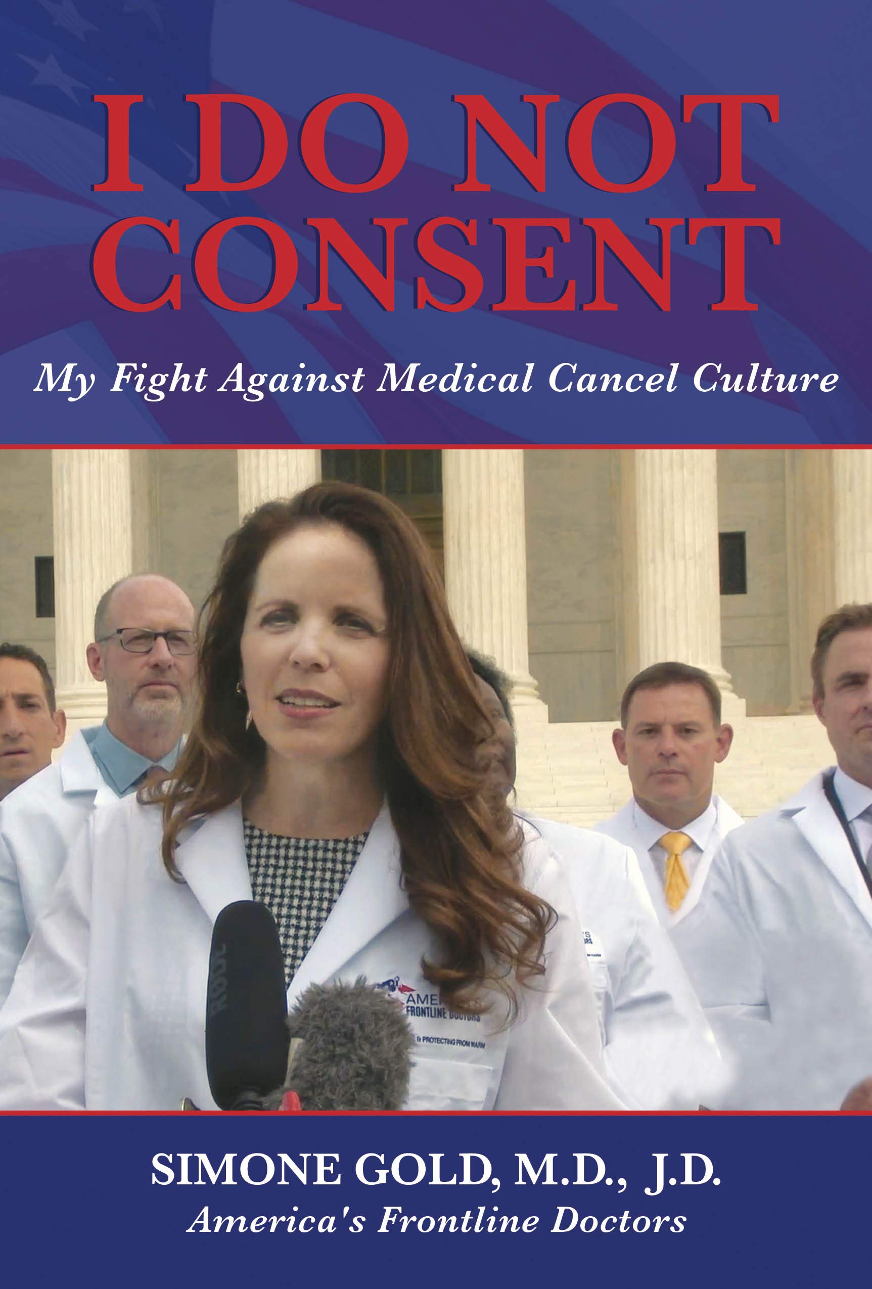 I Do Not Consent: My Fight Against Medical Cancel Culture by Simone ...