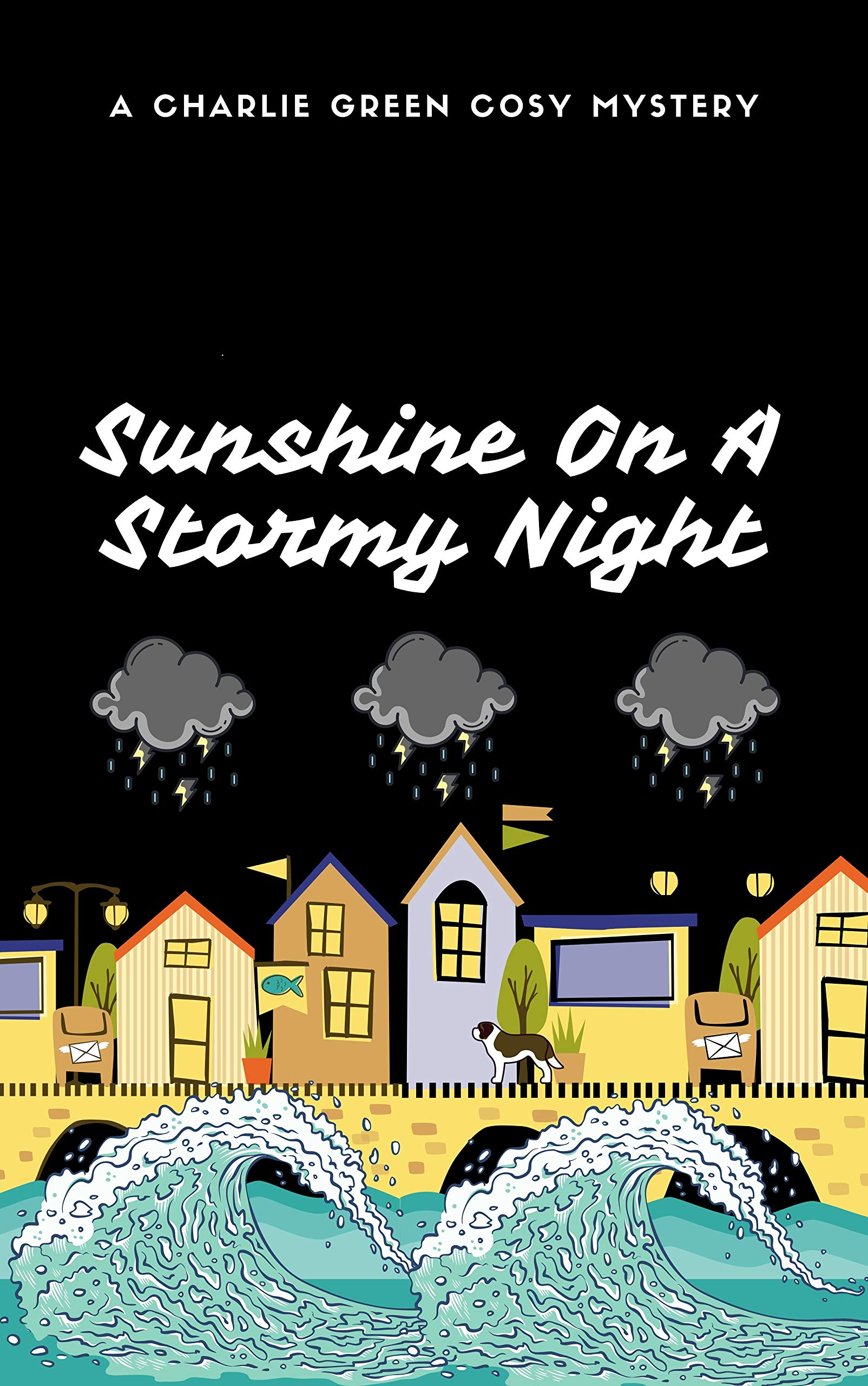 Sunshine On A Stormy Night: Charlie Green Cosy Mystery Book 4 by ...