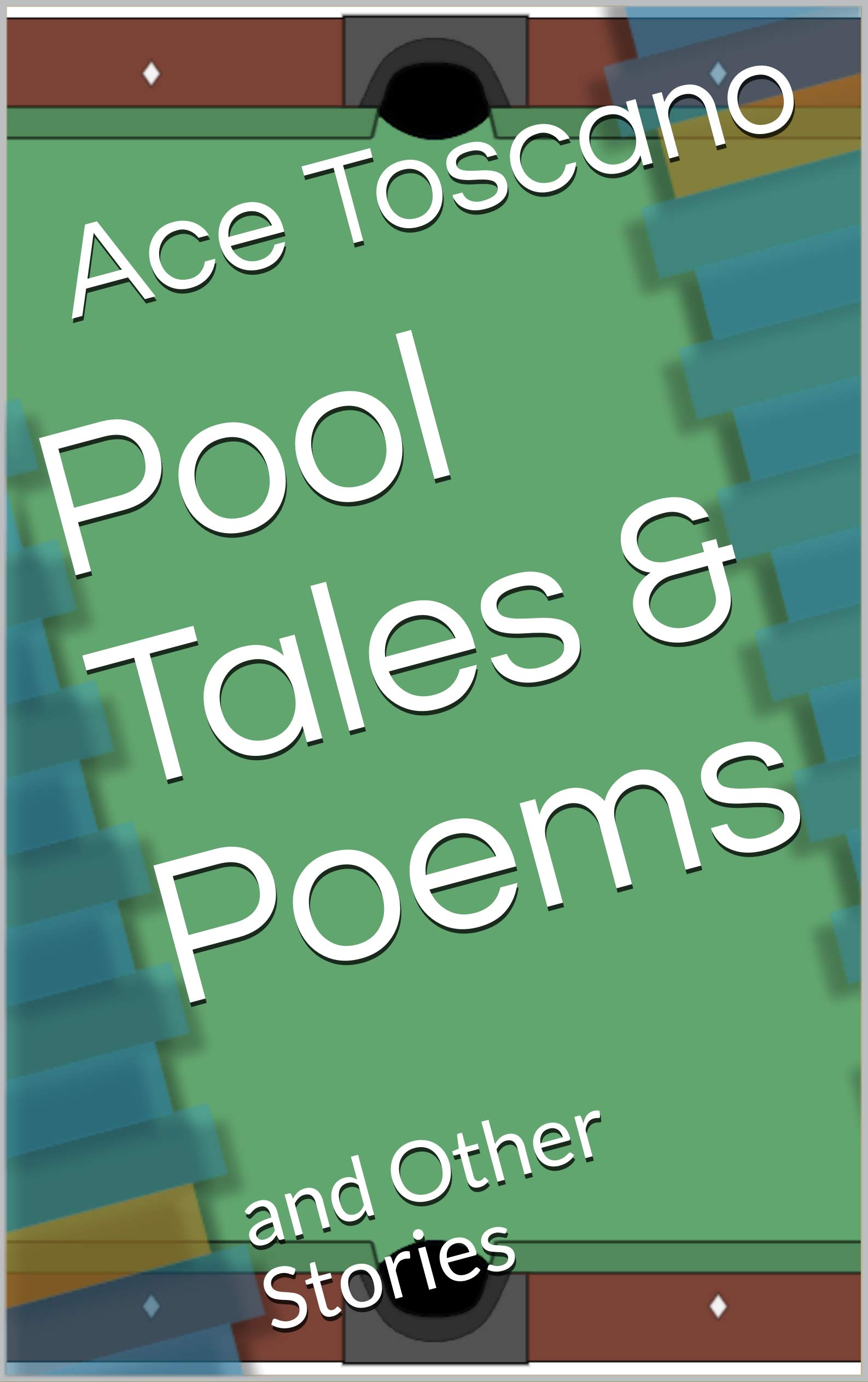 Pool Tales & Poems: and Other Stories by Ace Toscano | Goodreads