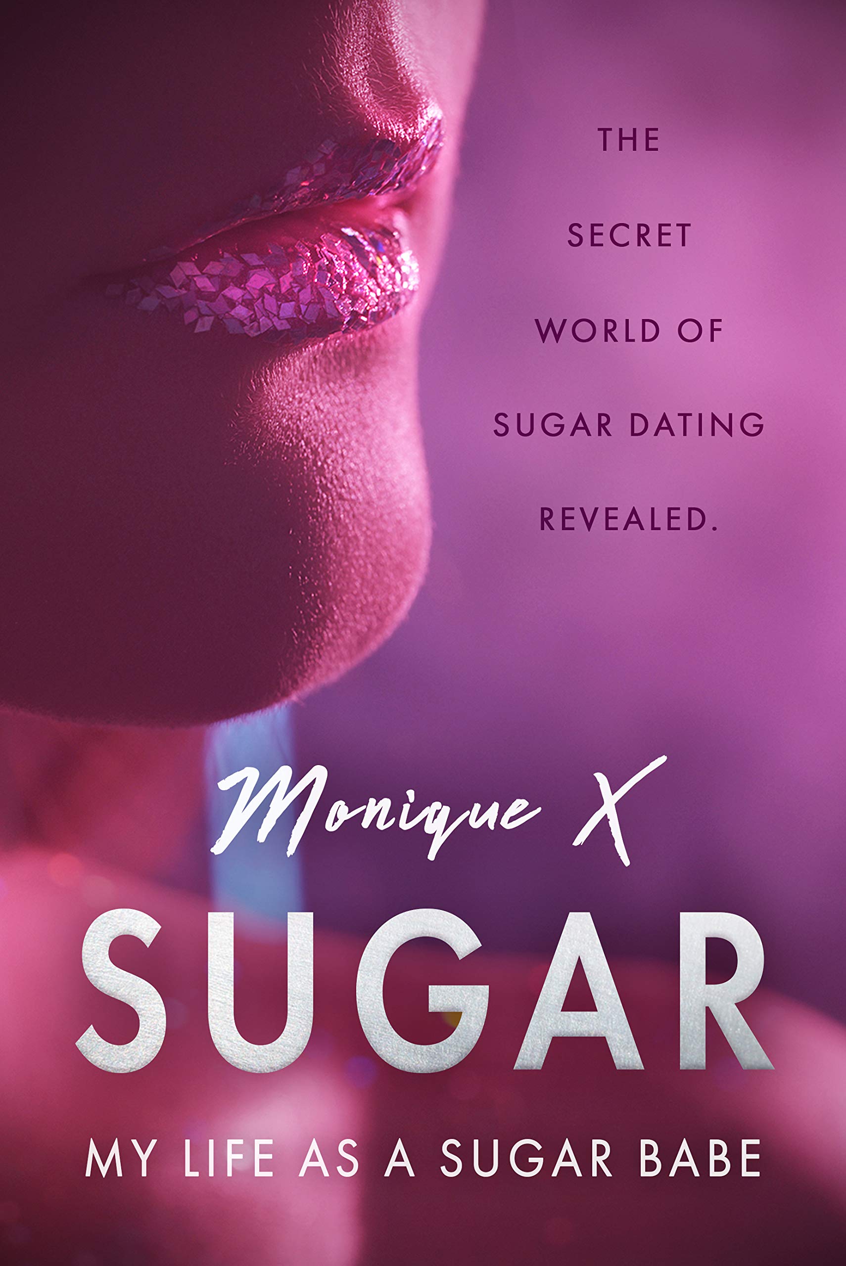 Sugar: My life as a sugar babe by Monique X | Goodreads
