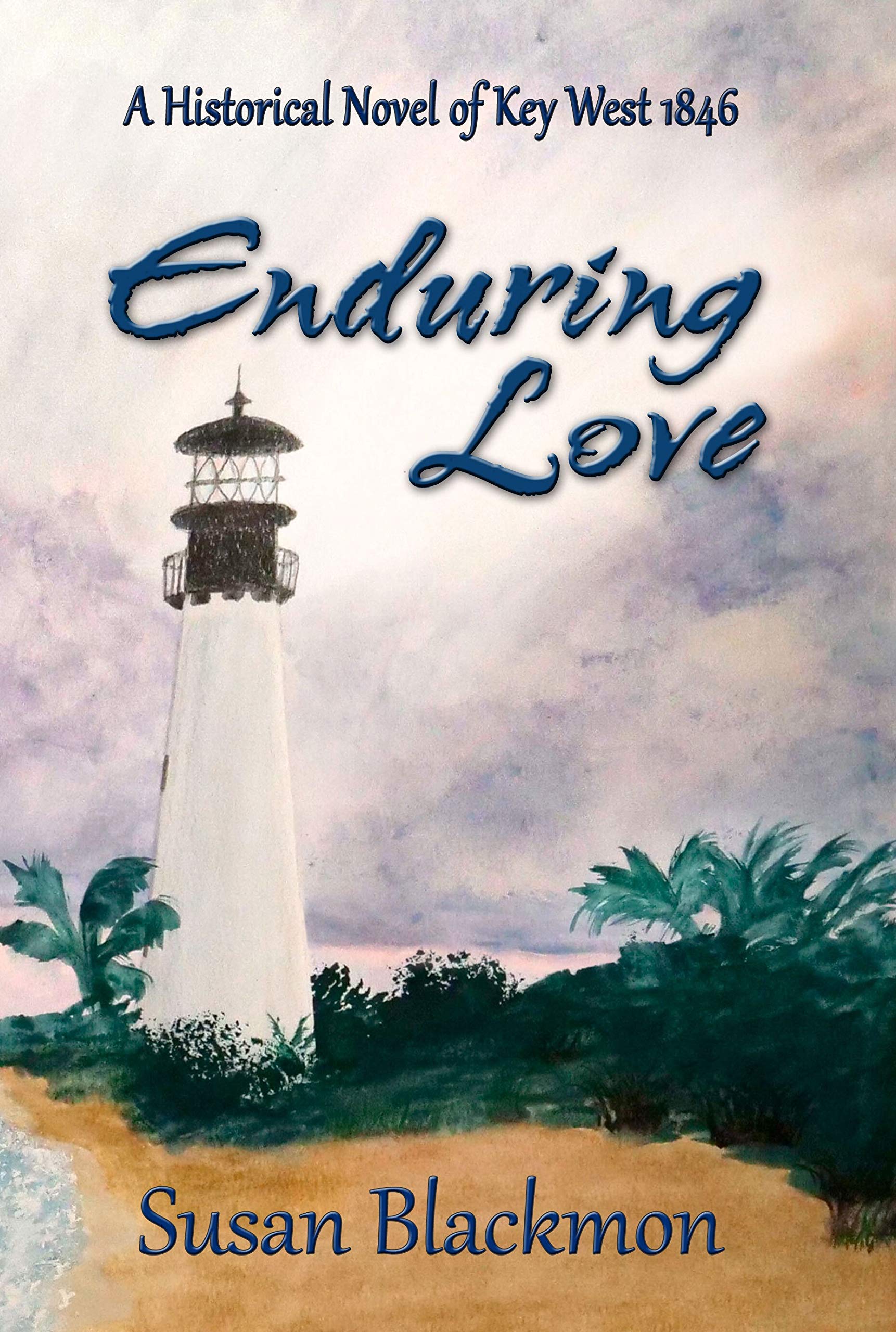 Enduring Love: A Historical Novel of Key West 1846 by Susan Blackmon ...
