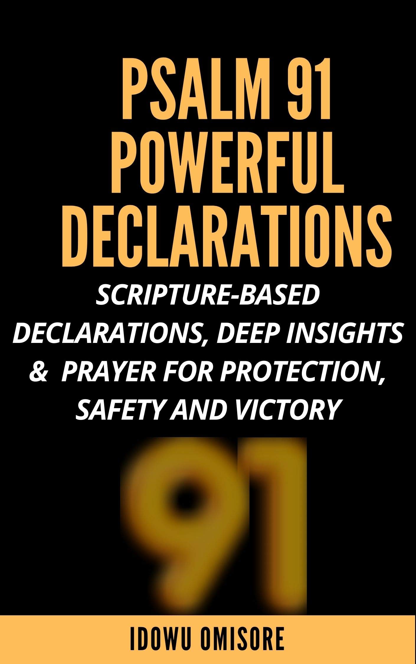 PSALM 91 POWERFUL DECLARATIONS: Scripture-based Declarations, Deep ...