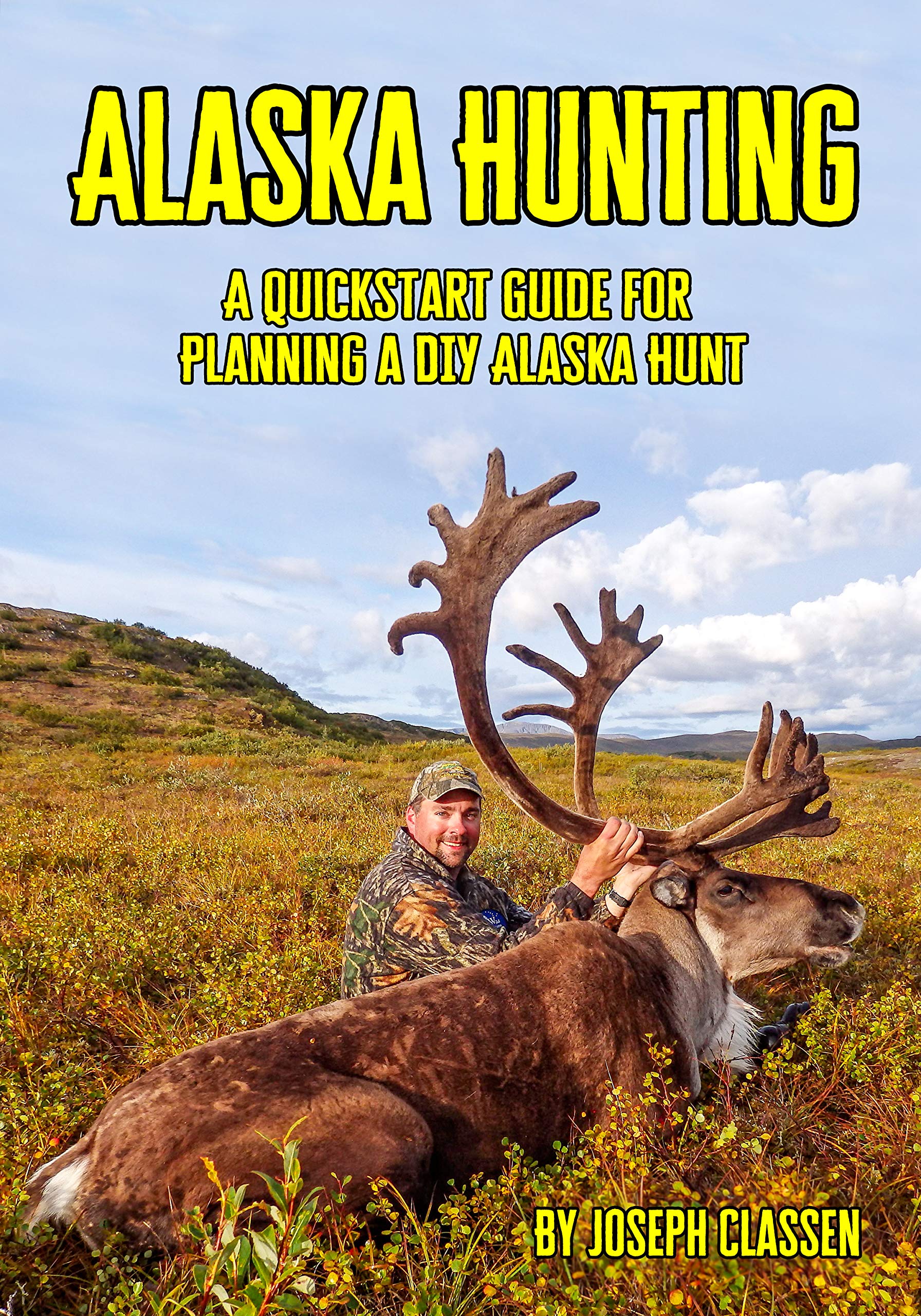 Alaska Hunting: A Quickstart Guide for Planning a DIY Alaska Hunt by ...