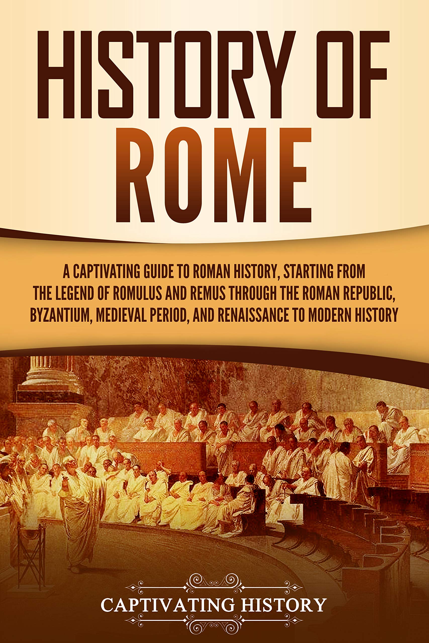 History of Rome: A Captivating Guide to Roman History, Starting from ...