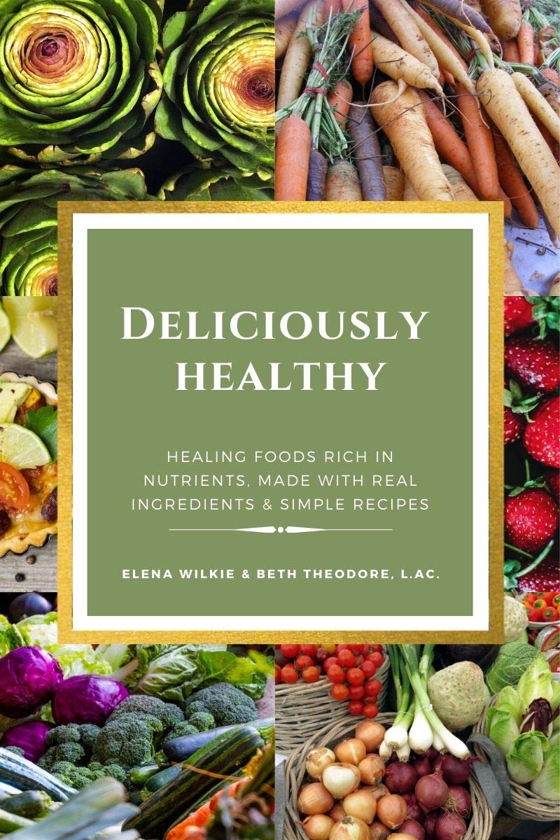Deliciously Healthy: Healing Foods Rich in Nutrients, Made With Real ...
