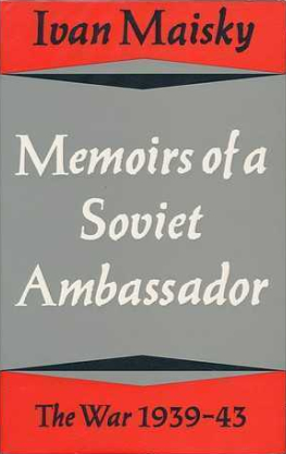 Memoires of A Soviet Ambassador: The War, 1939-1943 by Ivan Maisky ...