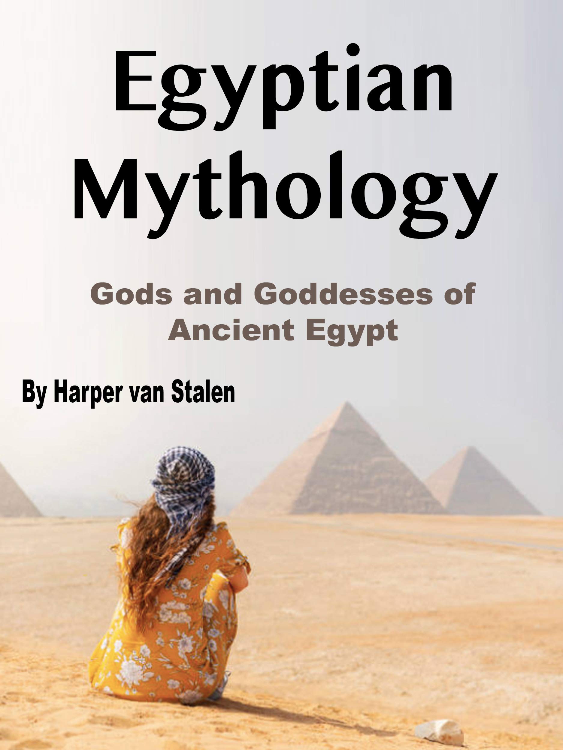 Egyptian Mythology: Gods and Goddesses of Ancient Egypt by Harper van ...