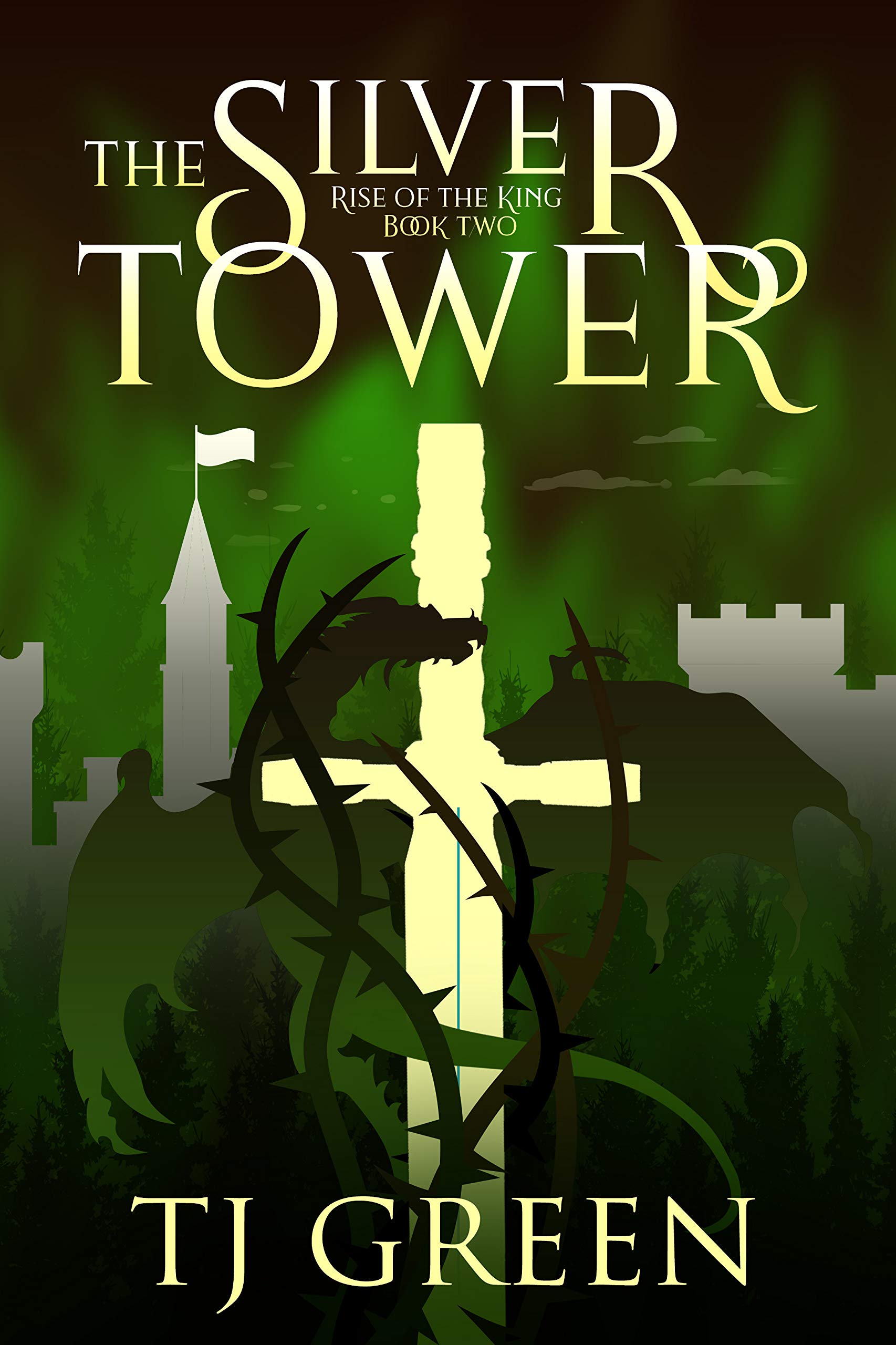 The Silver Tower (Rise of the King, #2) by T.J. Green | Goodreads