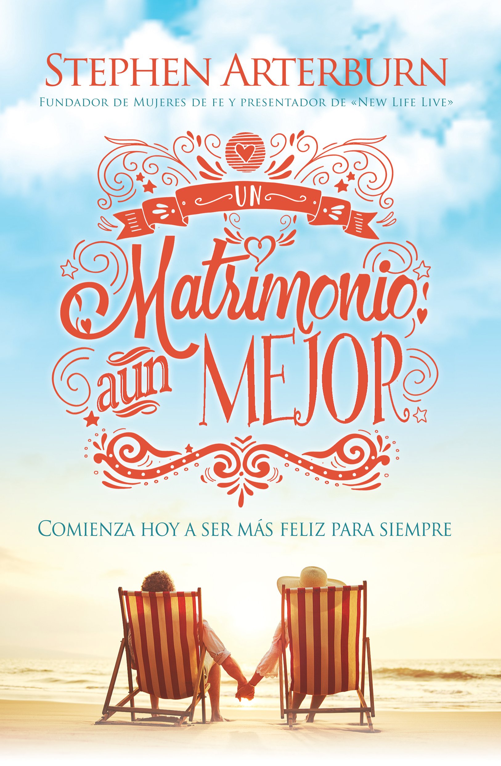 Un matrimonio aun mejor (Spanish Edition) by Stephen Arterburn | Goodreads