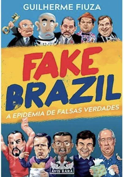 Fake Brazil: a epidemia de falsas verdades by Guilherme Fiuza | Goodreads