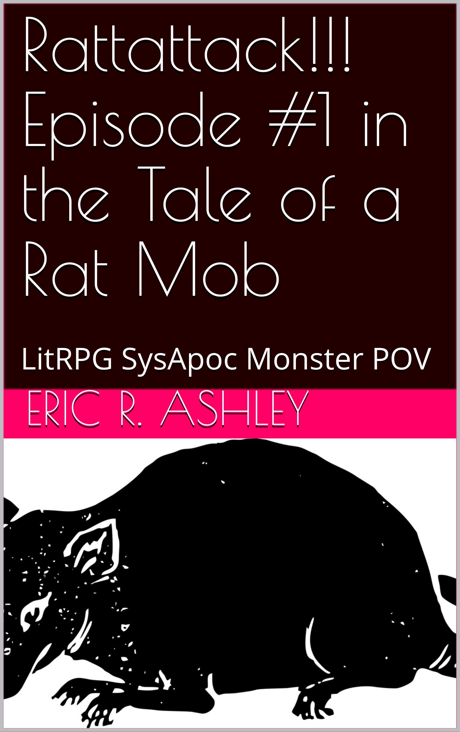 Rattattack!!! Episode #1 in the Tale of a Rat Mob: LitRPG SysApoc ...
