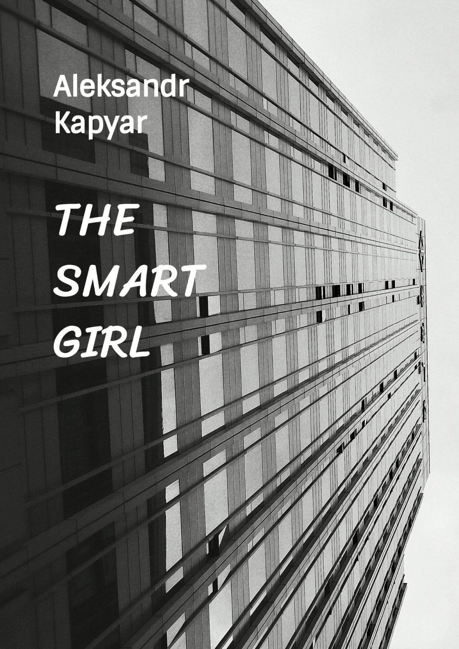 The Smart Girl by Kapyar Aleksandr | Goodreads