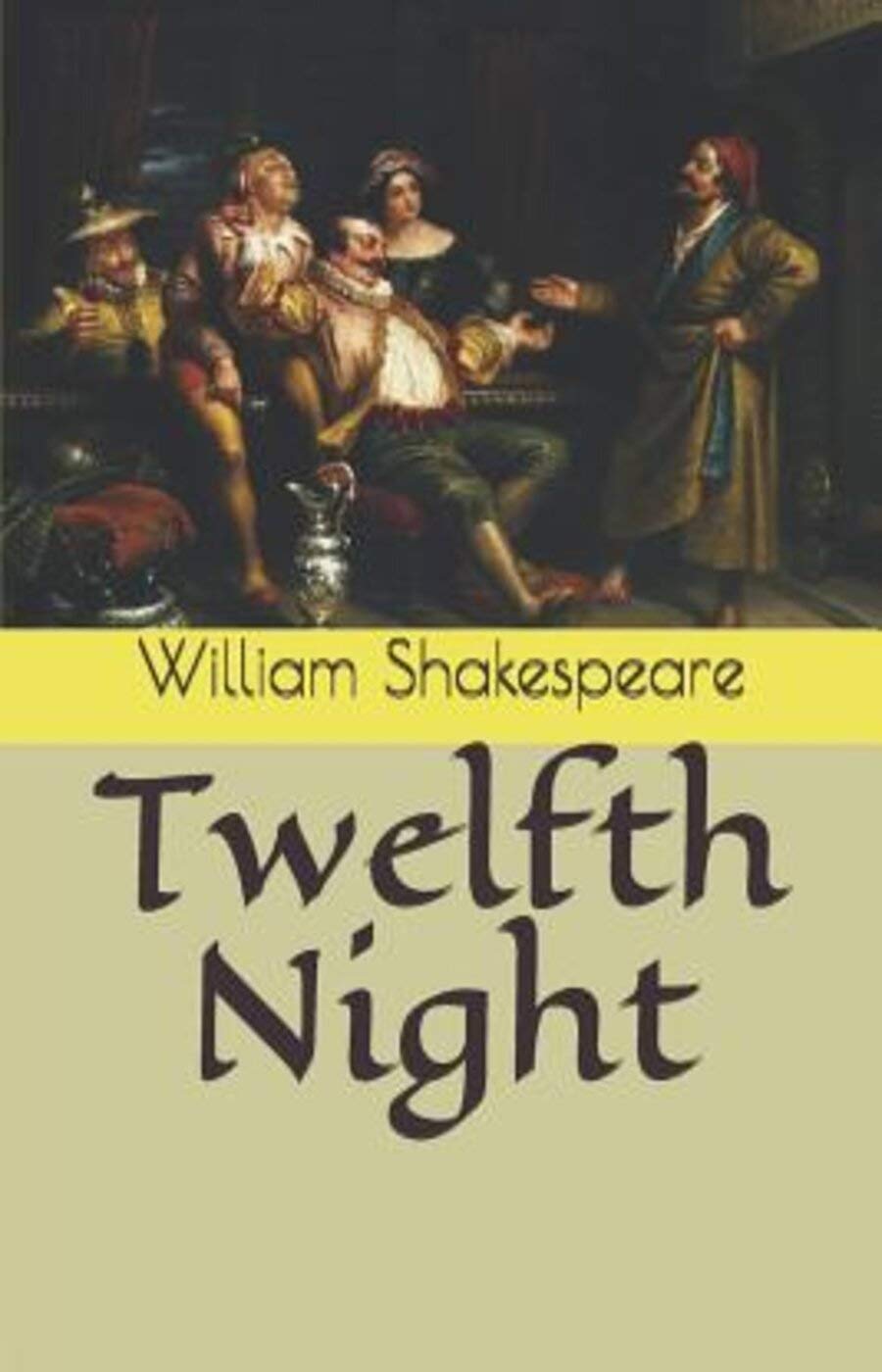Twelfth Night - William Shakespeare: Annotated by William Shakespeare ...