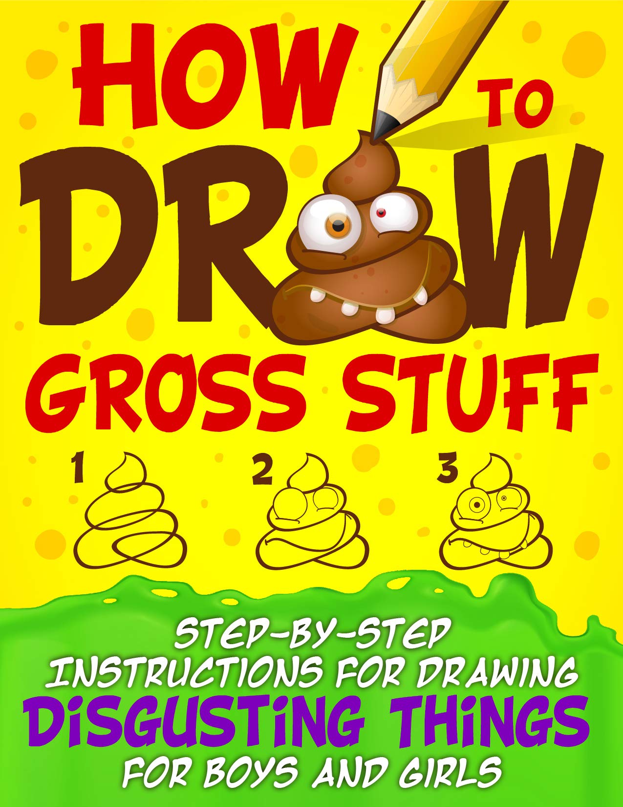 How to Draw Gross Stuff: Step-by-Step Instructions for Drawing ...