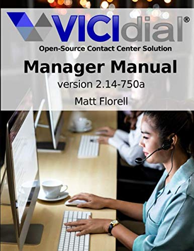 VICIdial® Manager Manual: version 2.14-750a by Matt Florell | Goodreads