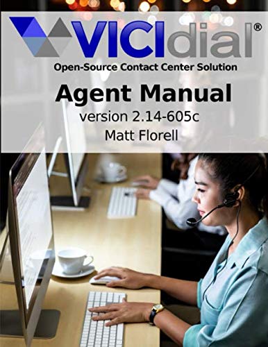VICIdial® Agent Manual: version 2.14-605c by Matt Florell | Goodreads