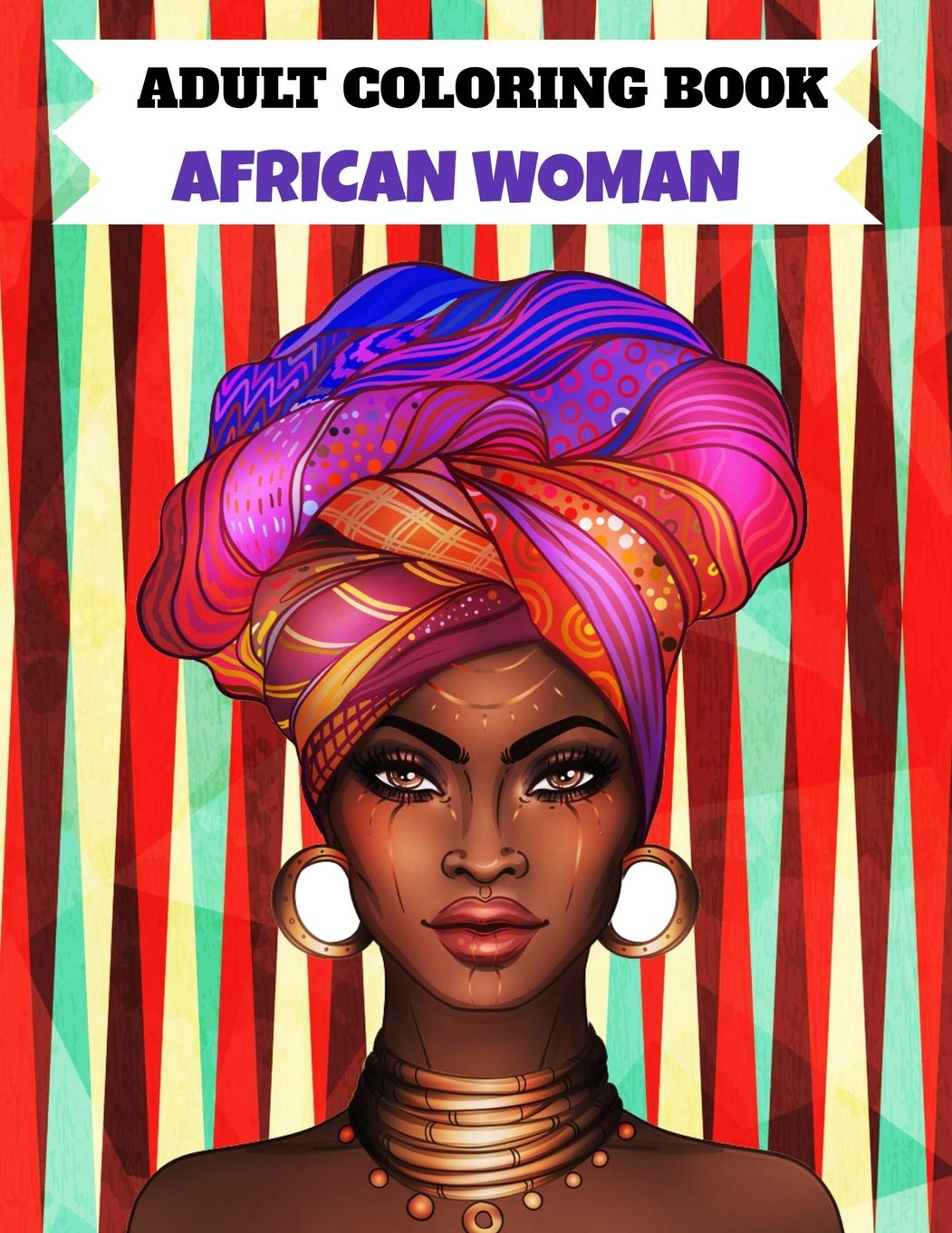 African Women Adult Coloring Book: 100 Beautiful Africa Designs ...