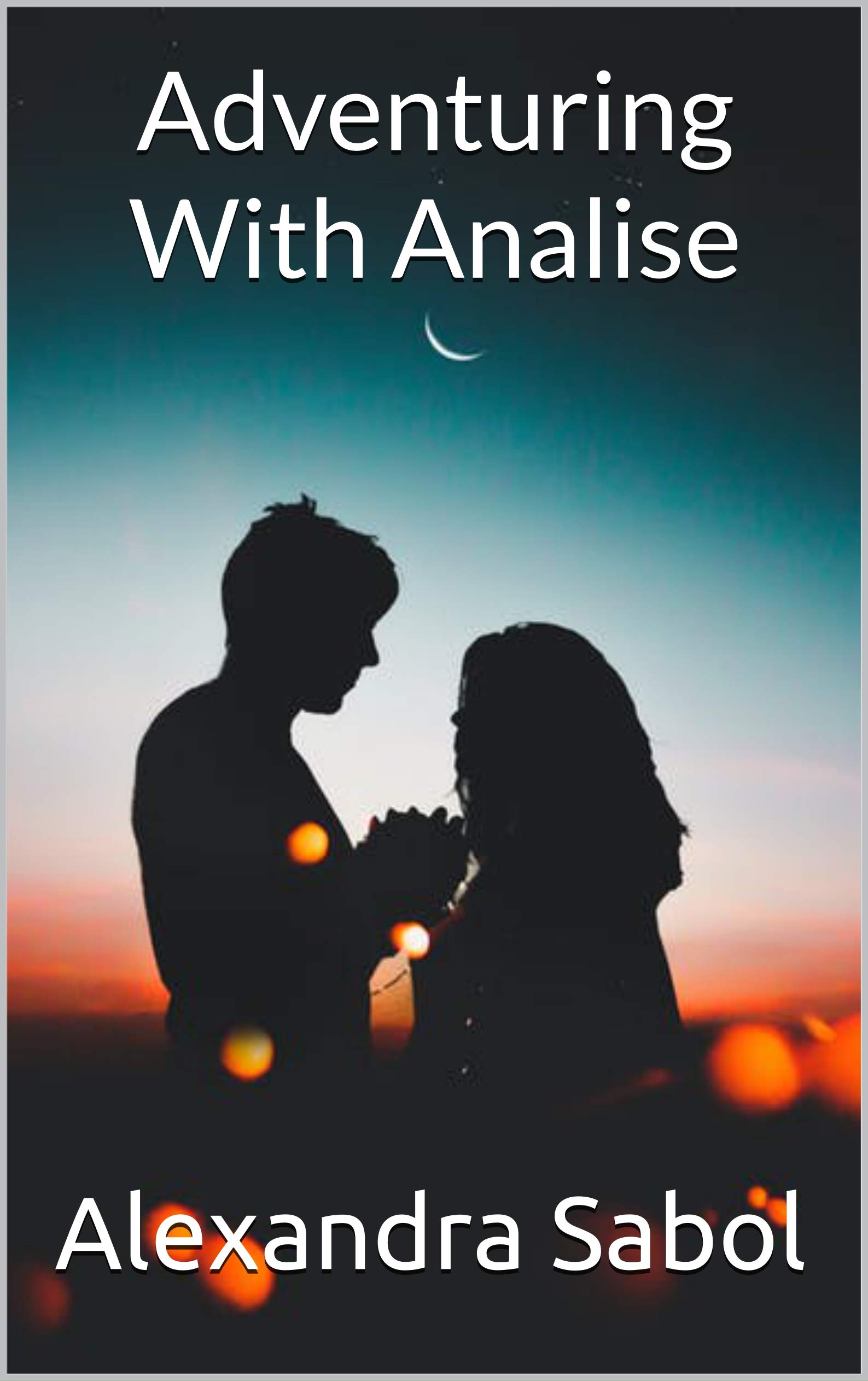 Adventuring With Analise by Alexandra Sabol | Goodreads