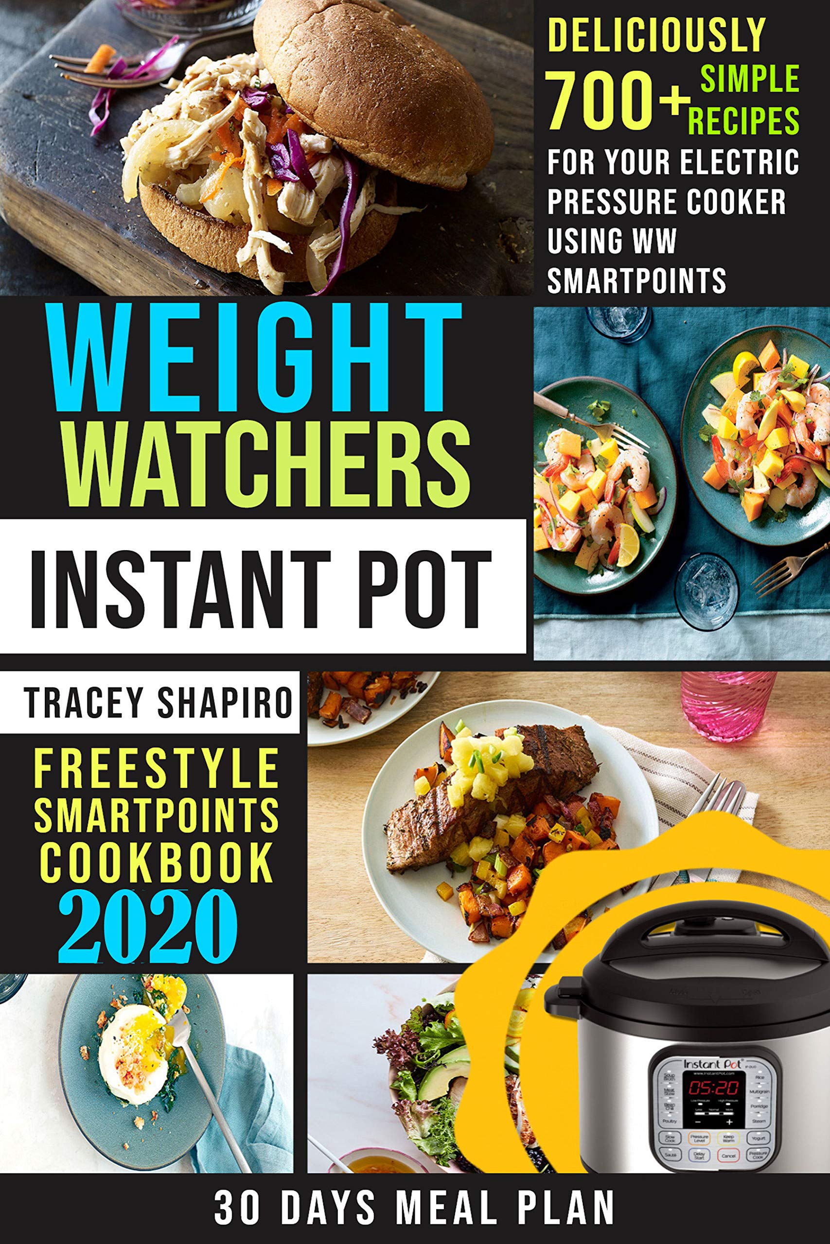 Weight Watchers Instant Pot Freestyle SmartPoints Cookbook 2020: 700 ...