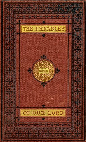 THE PARABLES OF OUR LORD. by Rev. William Arnot | Goodreads
