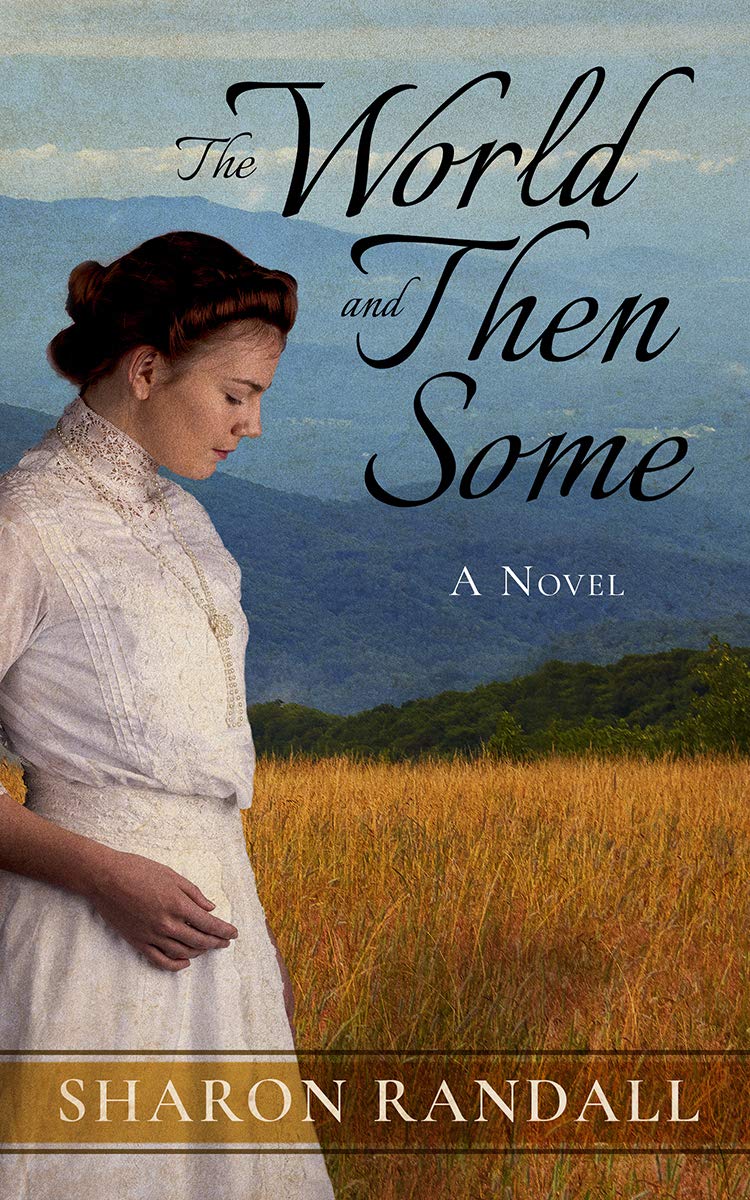 The World and Then Some: A Novel by Sharon Randall | Goodreads