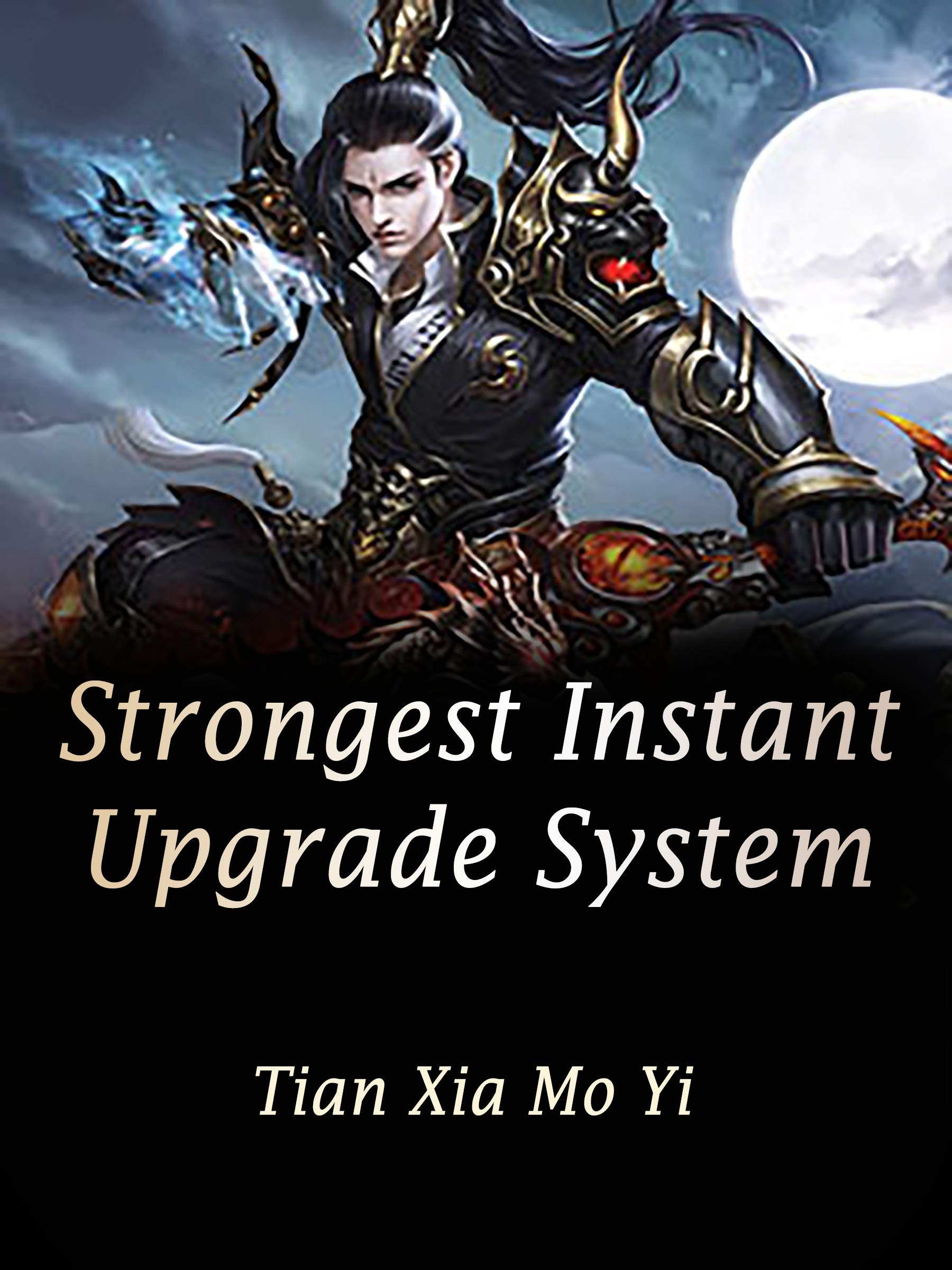Strongest Instant Upgrade System: Book 4 by Tian XiaMoYi | Goodreads
