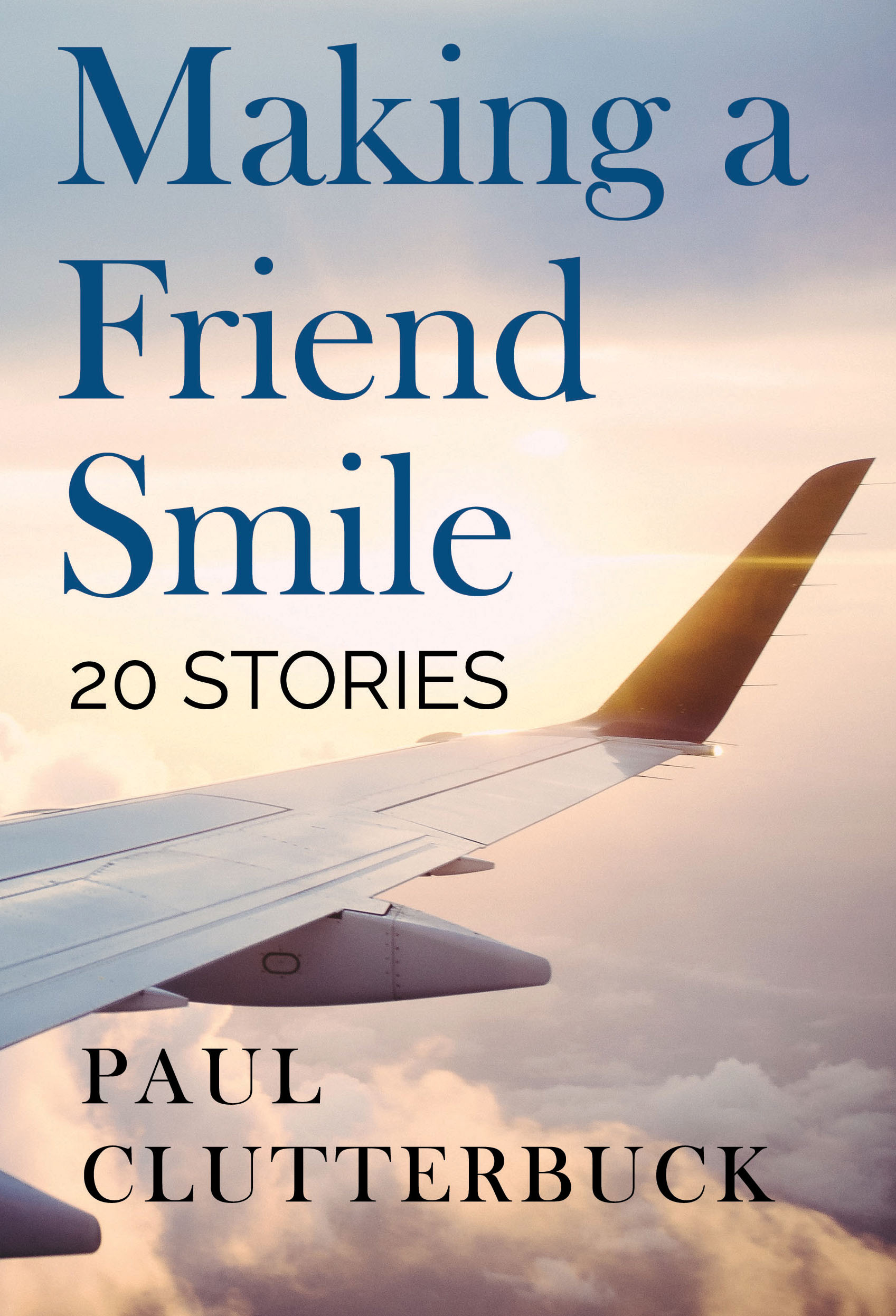 Making A Friend Smile by Paul Clutterbuck | Goodreads