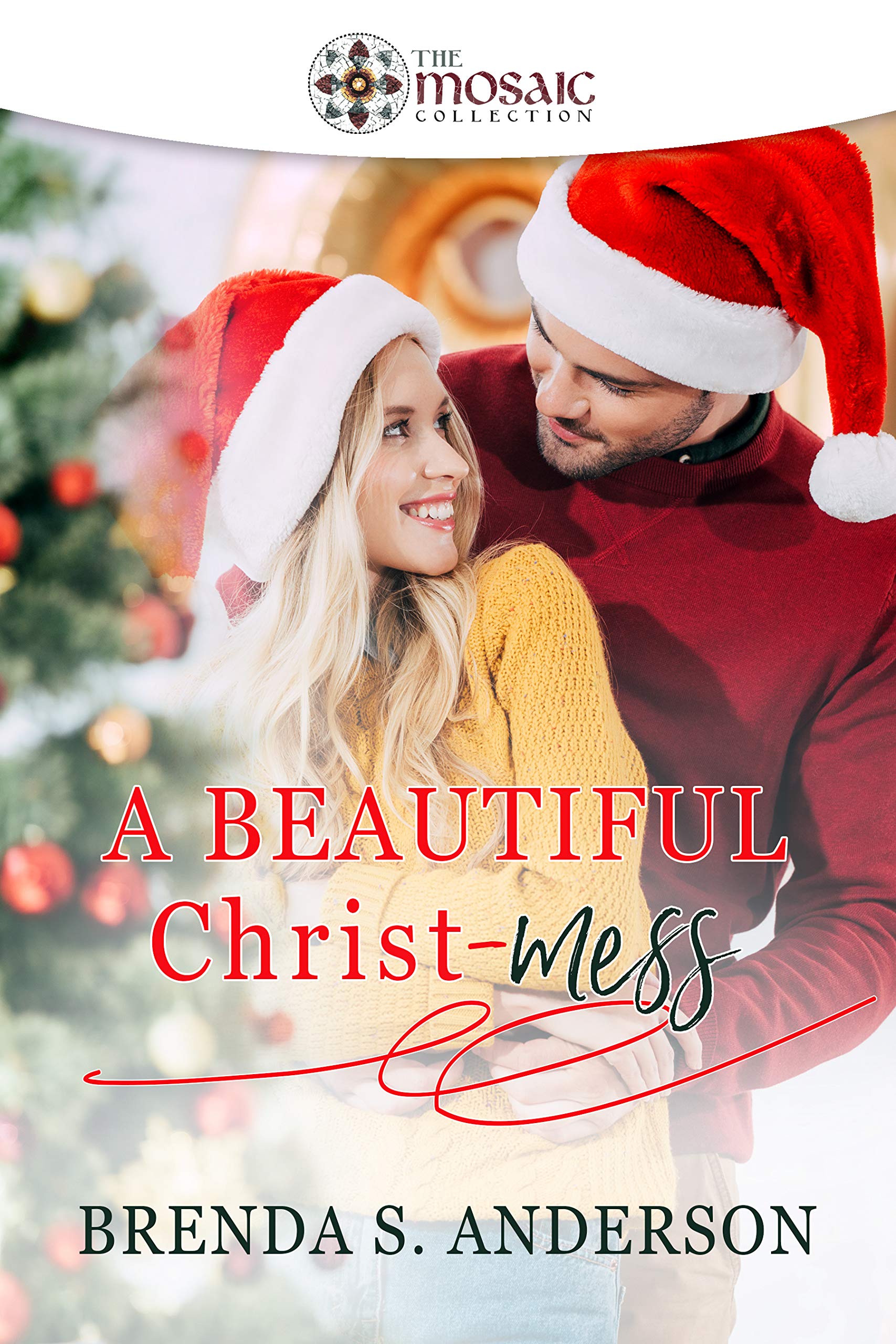 A Beautiful Christ-mess (The Mosaic Collection) by Brenda S. Anderson ...