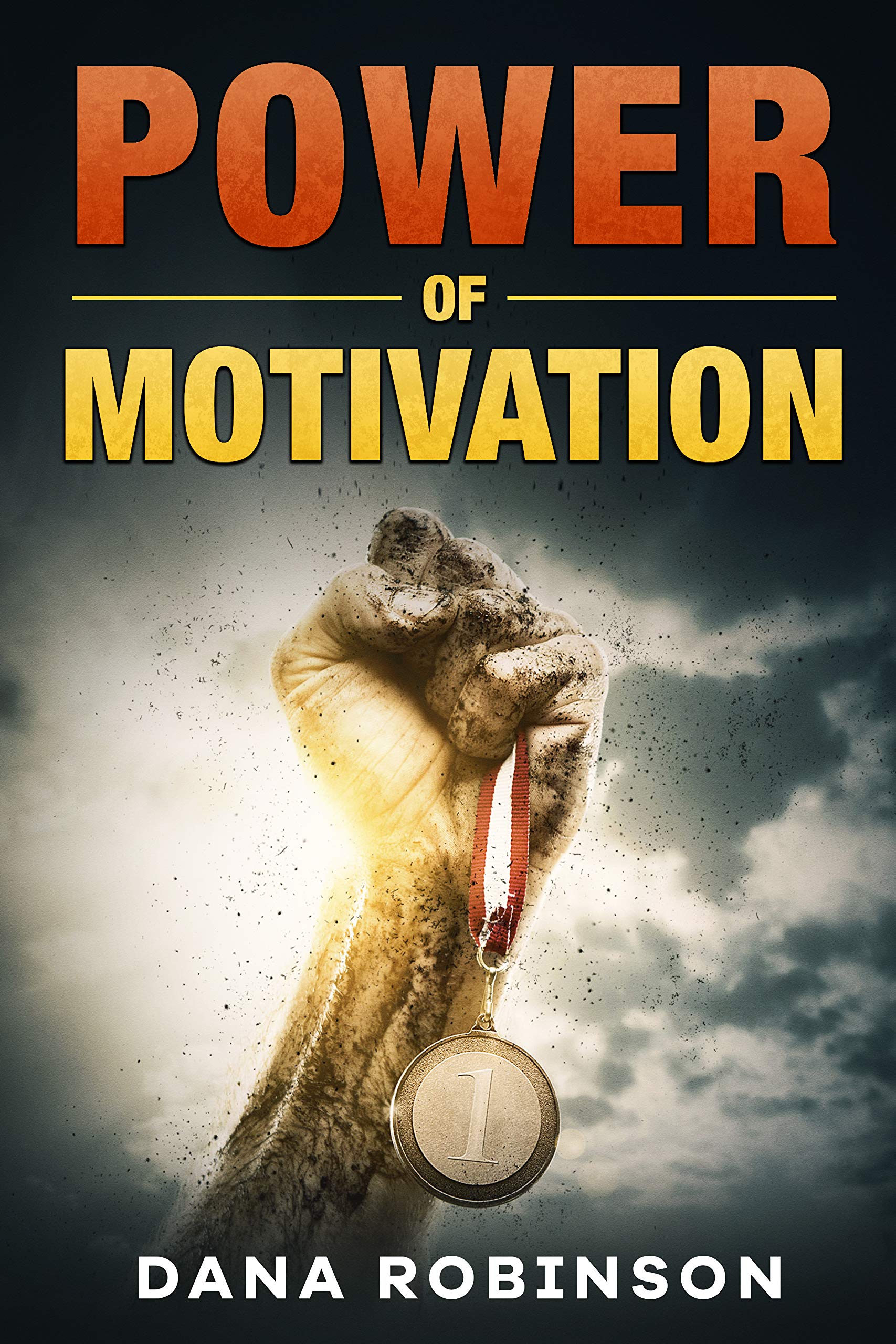 Power of Motivation: Ways To Accomplish Your Goals by Dana Robinson ...