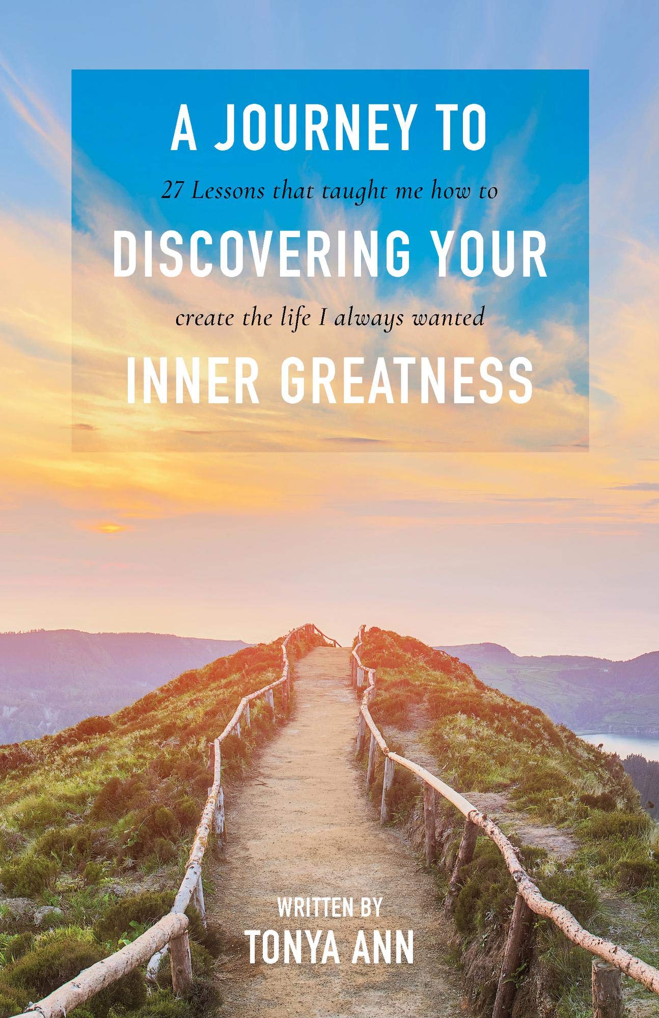 A Journey to Discovering Your Inner Greatness: 27 Lessons That Taught ...