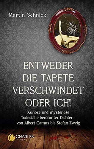 „Entweder die Tapete verschwindet oder ich!“. Kuriose und mysteriöse ...