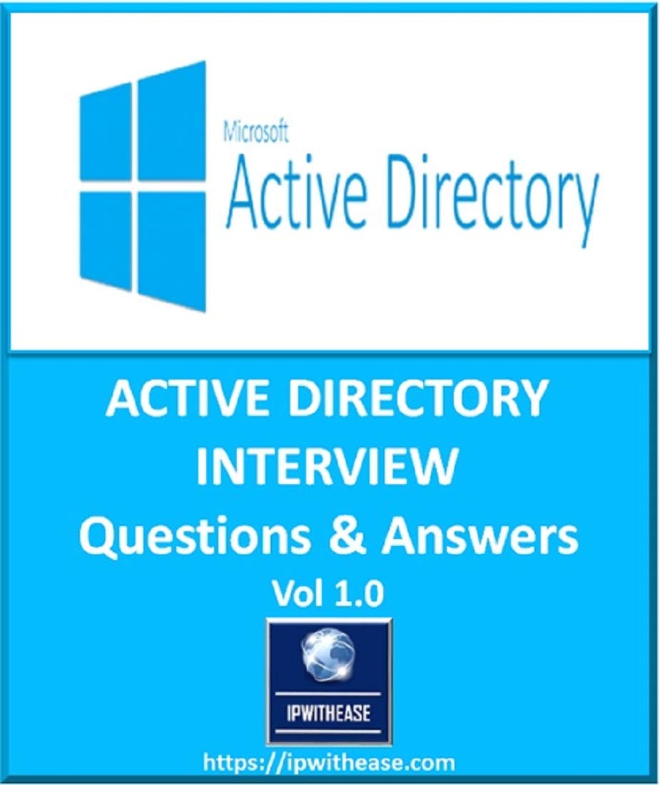 Active Directory Interview Questions & Answers by ipwithease ipwithease ...