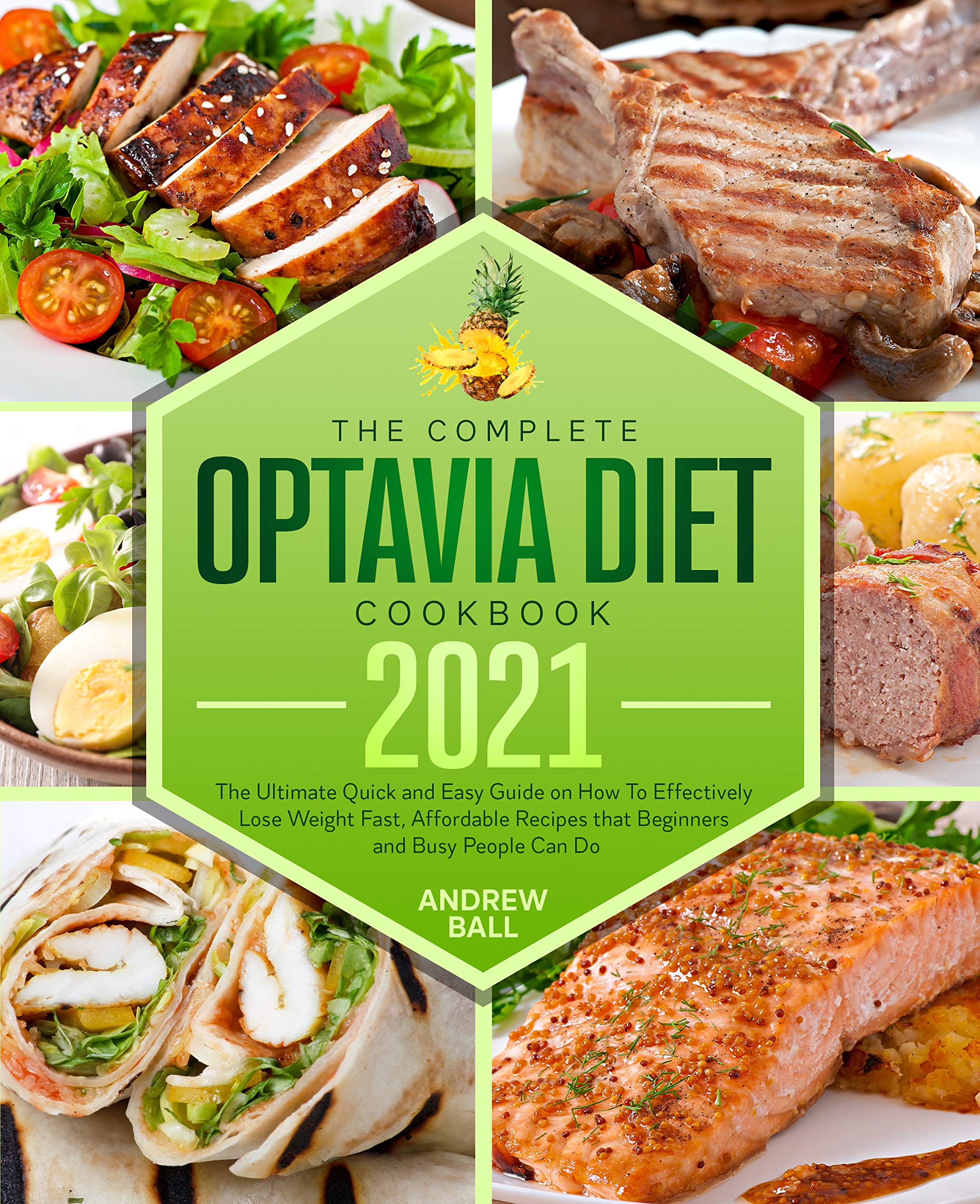 The Complete Optavia Diet Cookbook 2021: The Ultimate Quick and Easy ...
