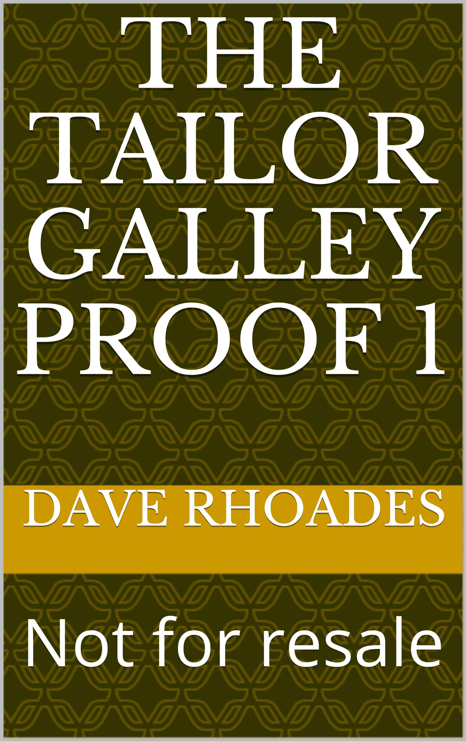 The Tailor Galley Proof 1: Not for resale by Dave Rhoades | Goodreads