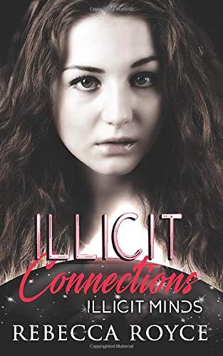 Illicit Connections (Illicit Minds) by Rebecca Royce | Goodreads